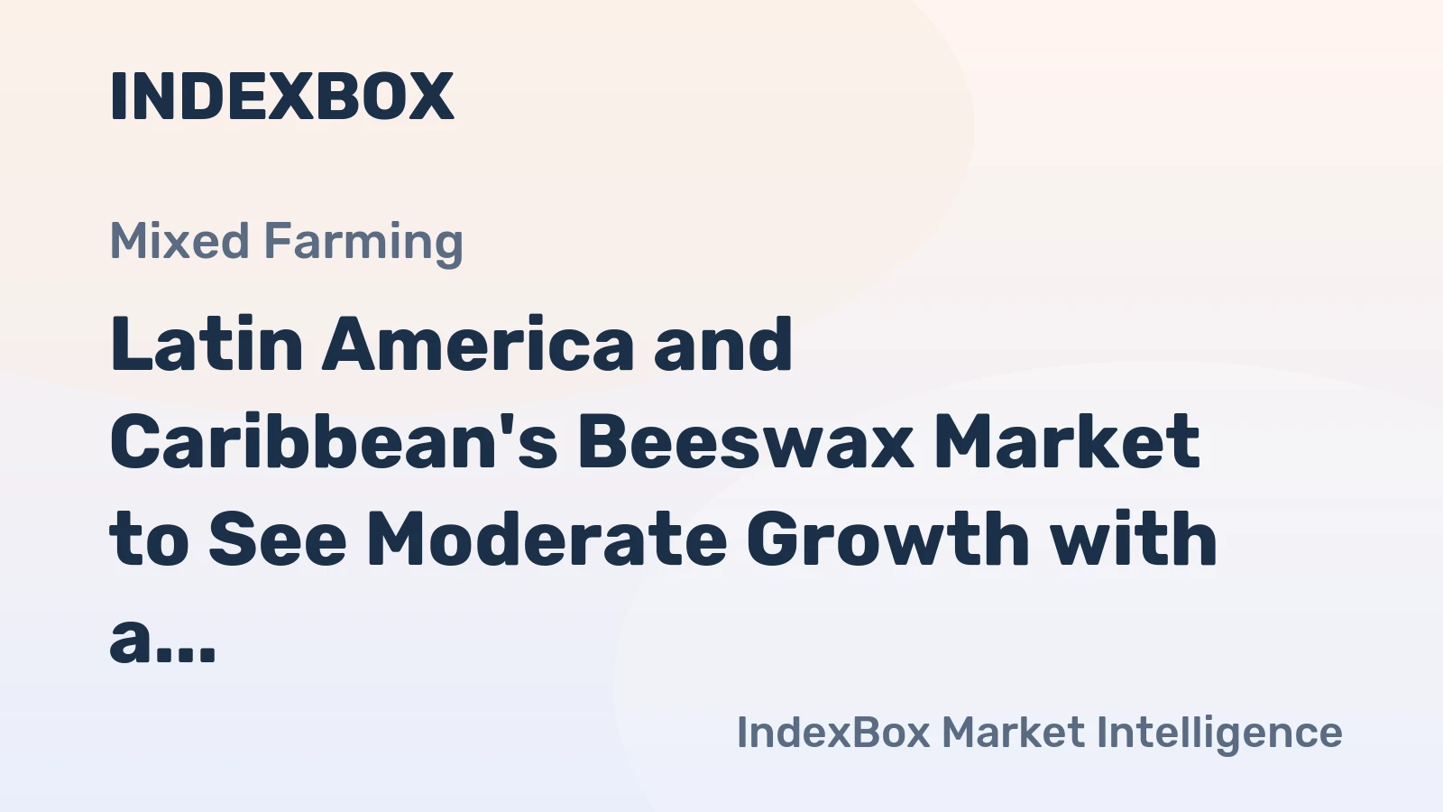Latin America and Caribbean's Beeswax Market to See Moderate Growth with a CAGR of +0.5%