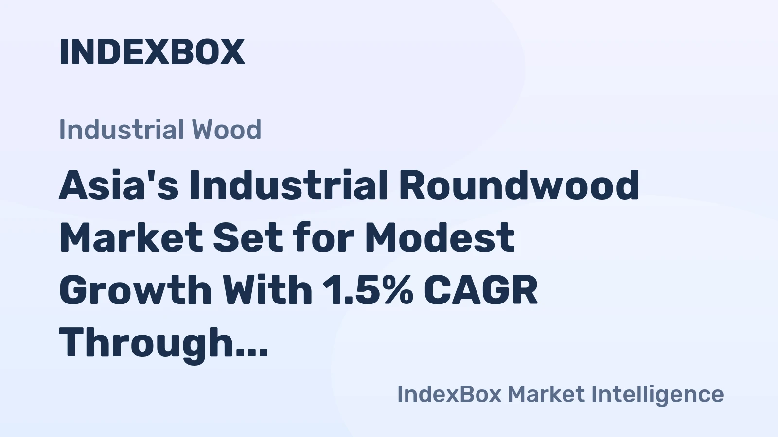 Asia's Industrial Roundwood Market Set for Modest Growth With 1.5% CAGR Through 2035