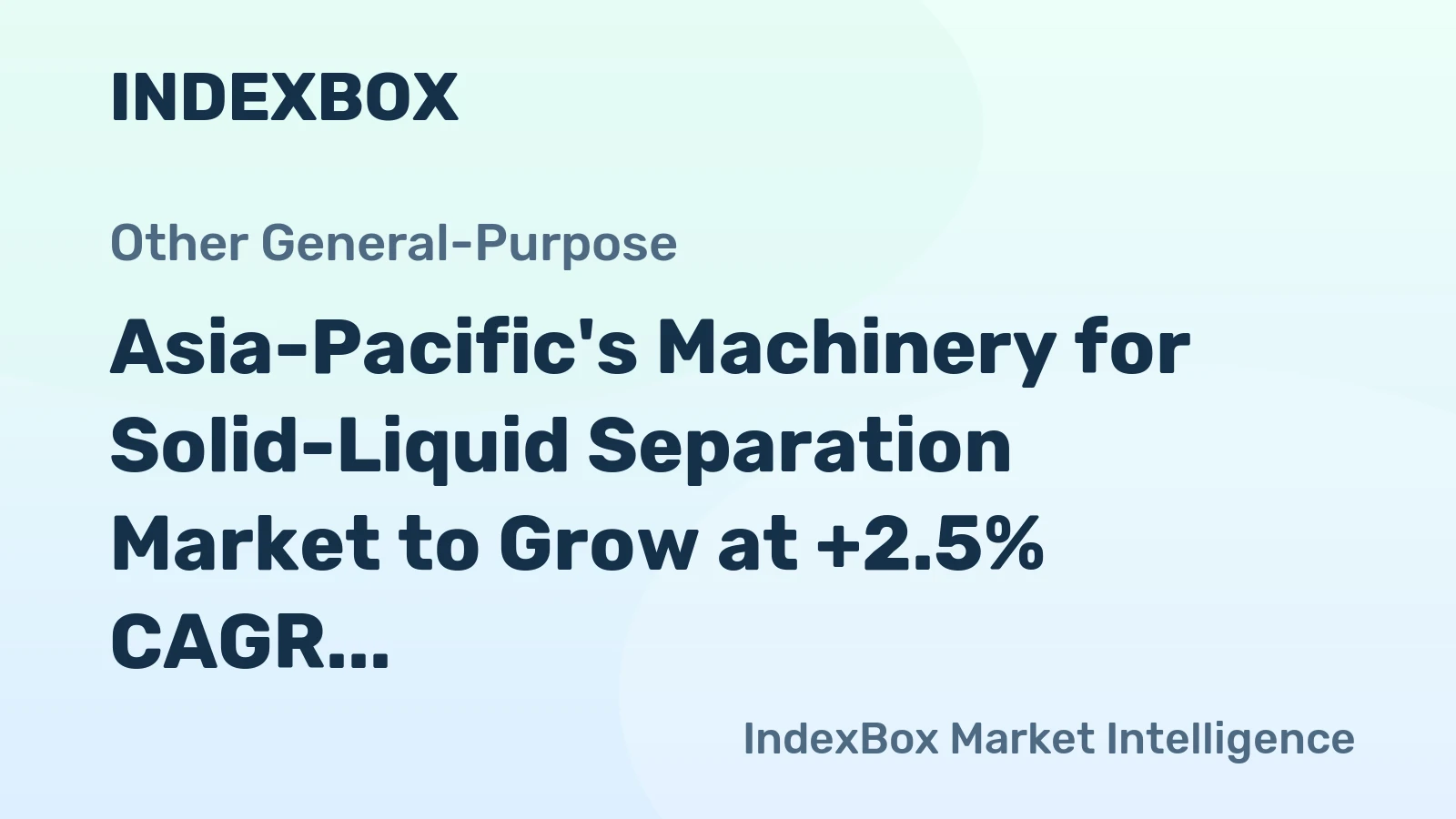 Asia-Pacific's Machinery for Solid-Liquid Separation Market to Grow at +2.5% CAGR, reaching $7.2B by 2035
