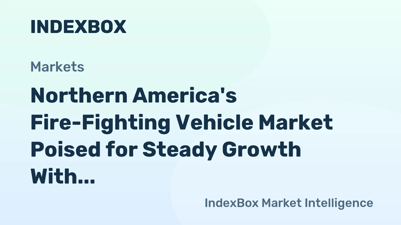 Northern America's Fire-Fighting Vehicle Market Poised for Steady Growth With 2.4% CAGR in Value