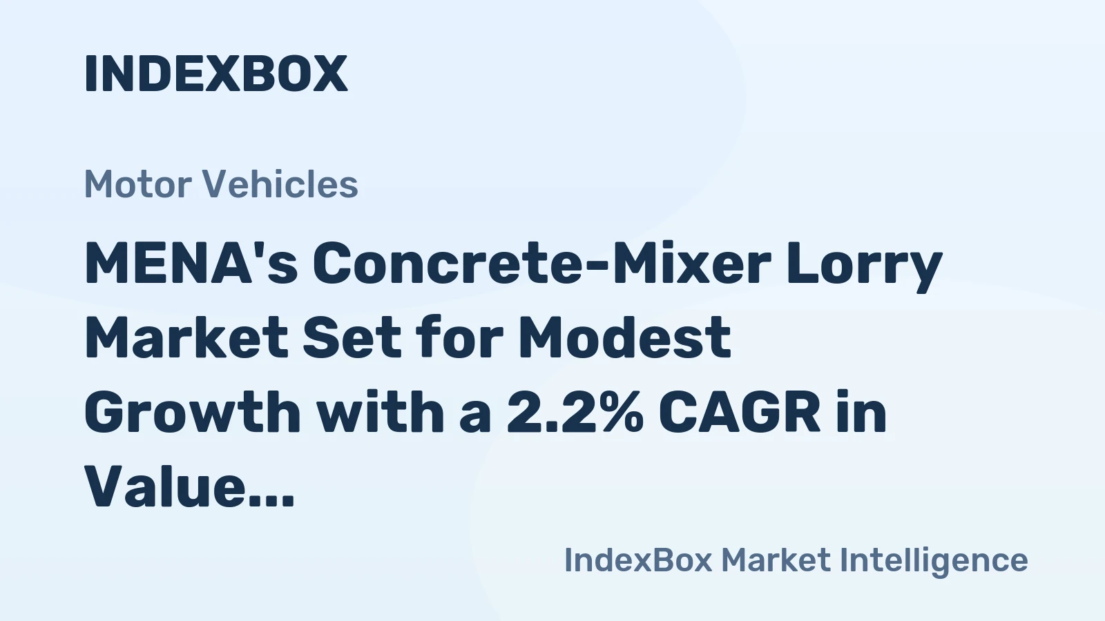 MENA's Concrete-Mixer Lorry Market Set for Modest Growth with a 2.2% CAGR in Value