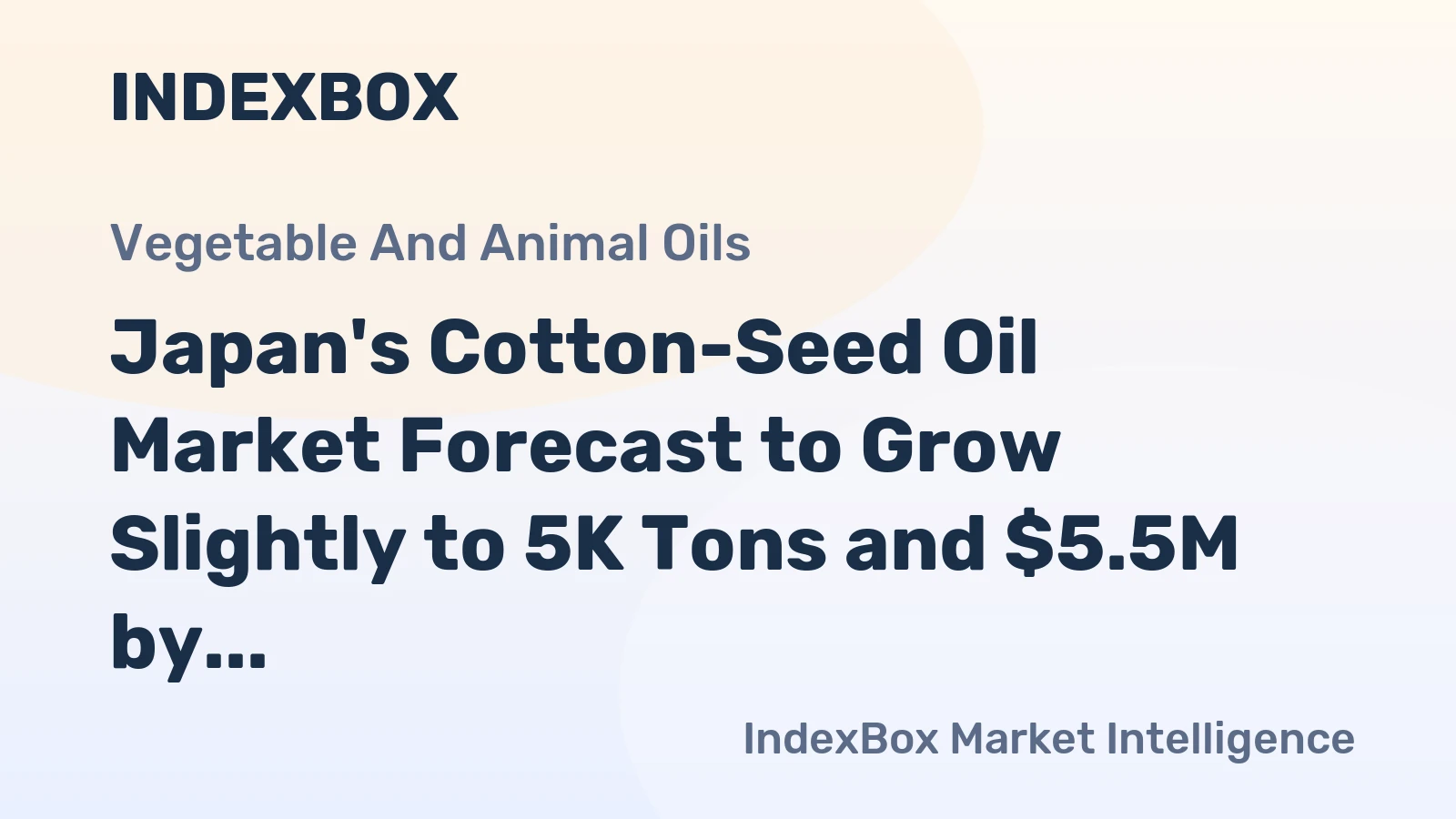 Japan's Cotton-Seed Oil Market Forecast to Grow Slightly to 5K Tons and $5.5M by 2035