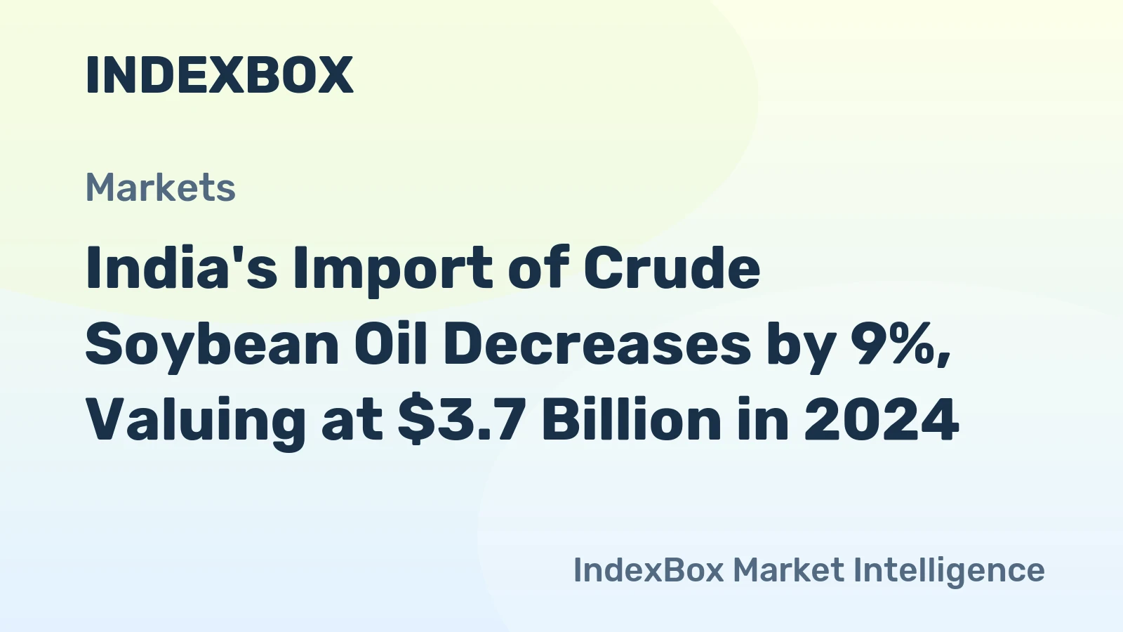 India's Import of Crude Soybean Oil Decreases by 9%, Valuing at $3.7 Billion in 2024