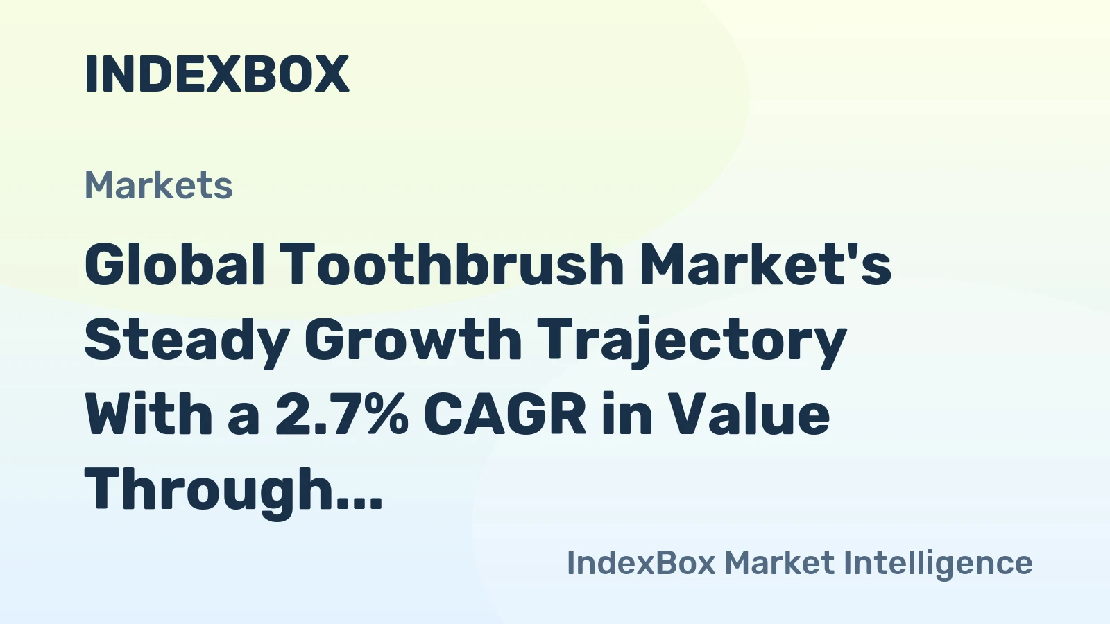 Global Toothbrush Market's Steady Growth Trajectory With a 2.7% CAGR in Value Through 2035