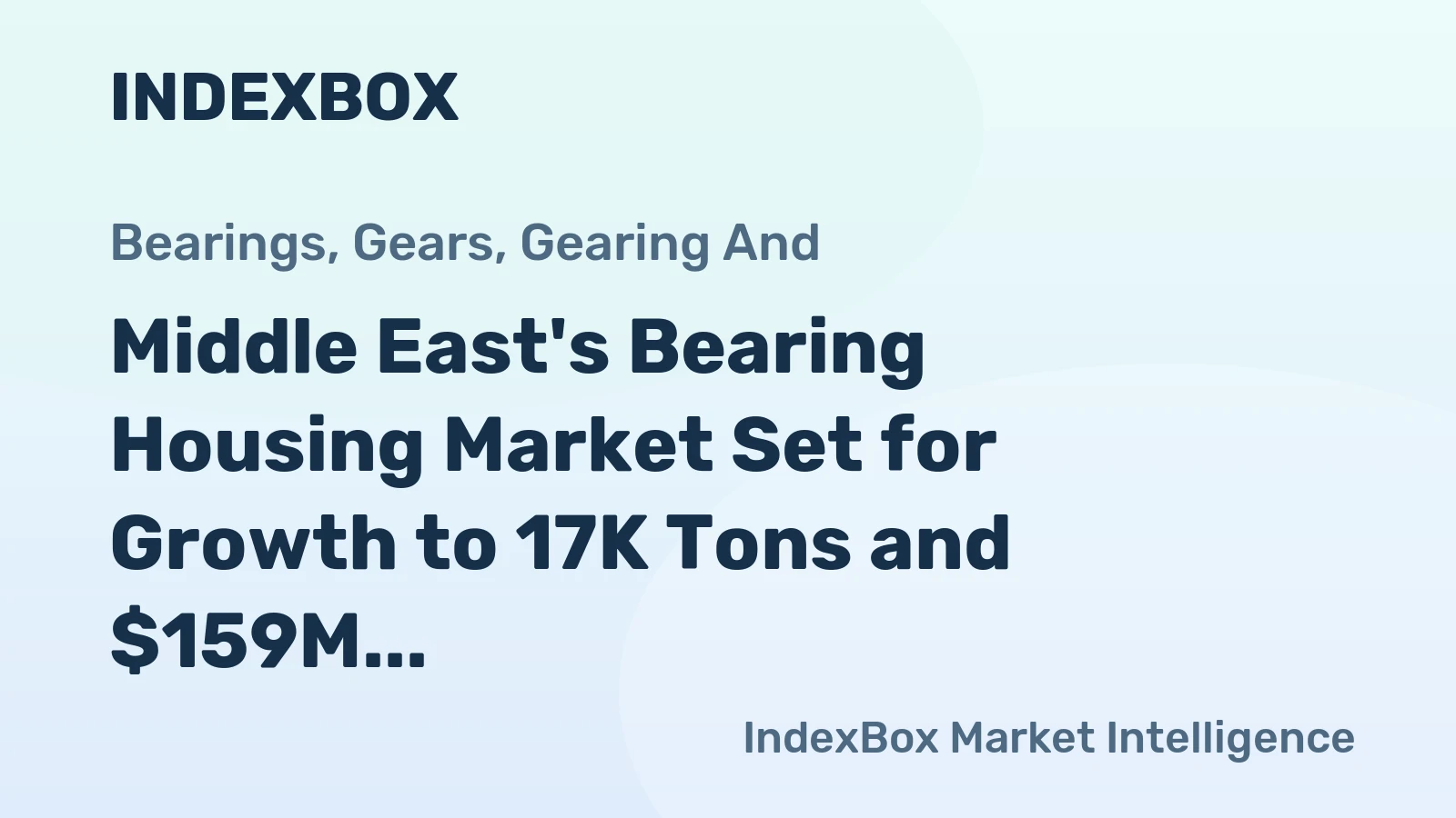 Middle East's Bearing Housing Market Set for Growth to 17K Tons and $159M