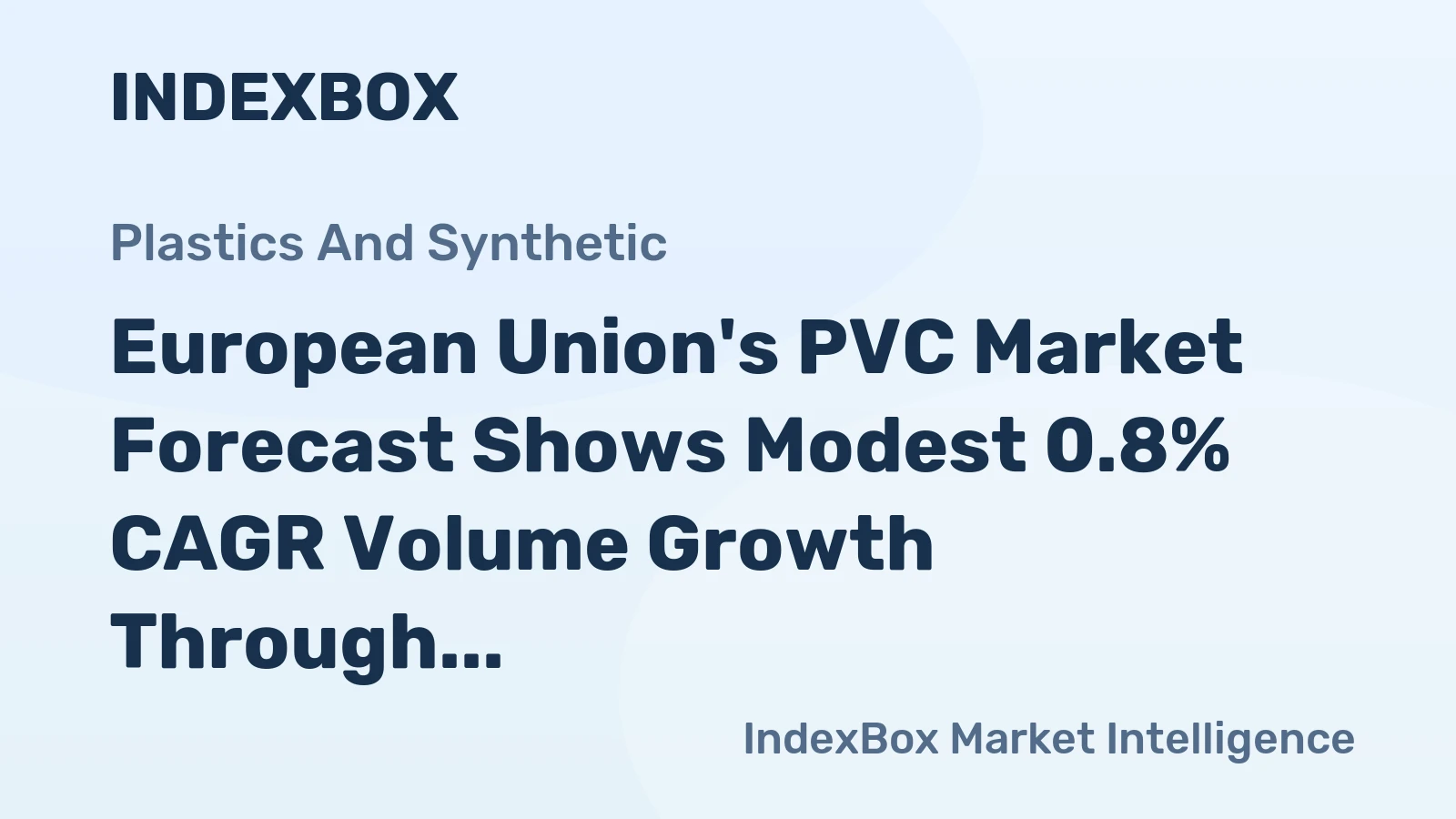European Union's PVC Market Forecast Shows Modest 0.8% CAGR Volume Growth Through 2035
