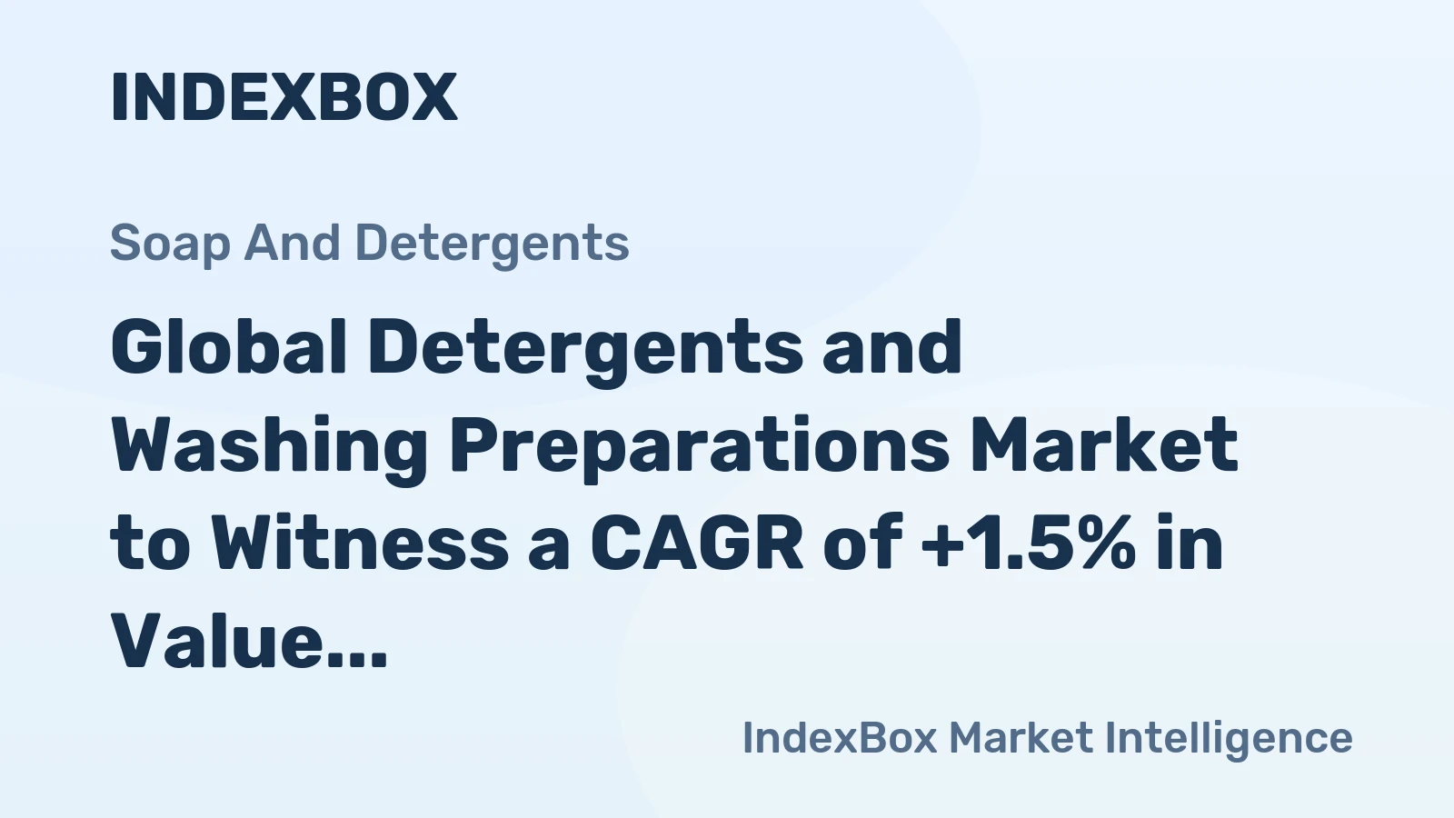 Global Detergents and Washing Preparations Market to Witness a CAGR of +1.5% in Value Terms until 2035