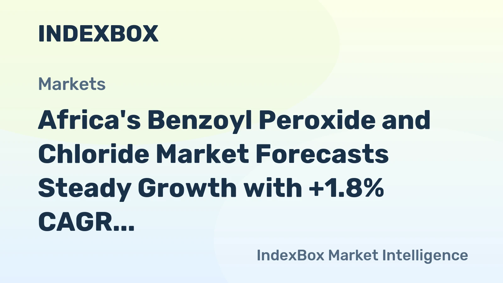 Africa's Benzoyl Peroxide and Chloride Market Forecasts Steady Growth with +1.8% CAGR in Market Value