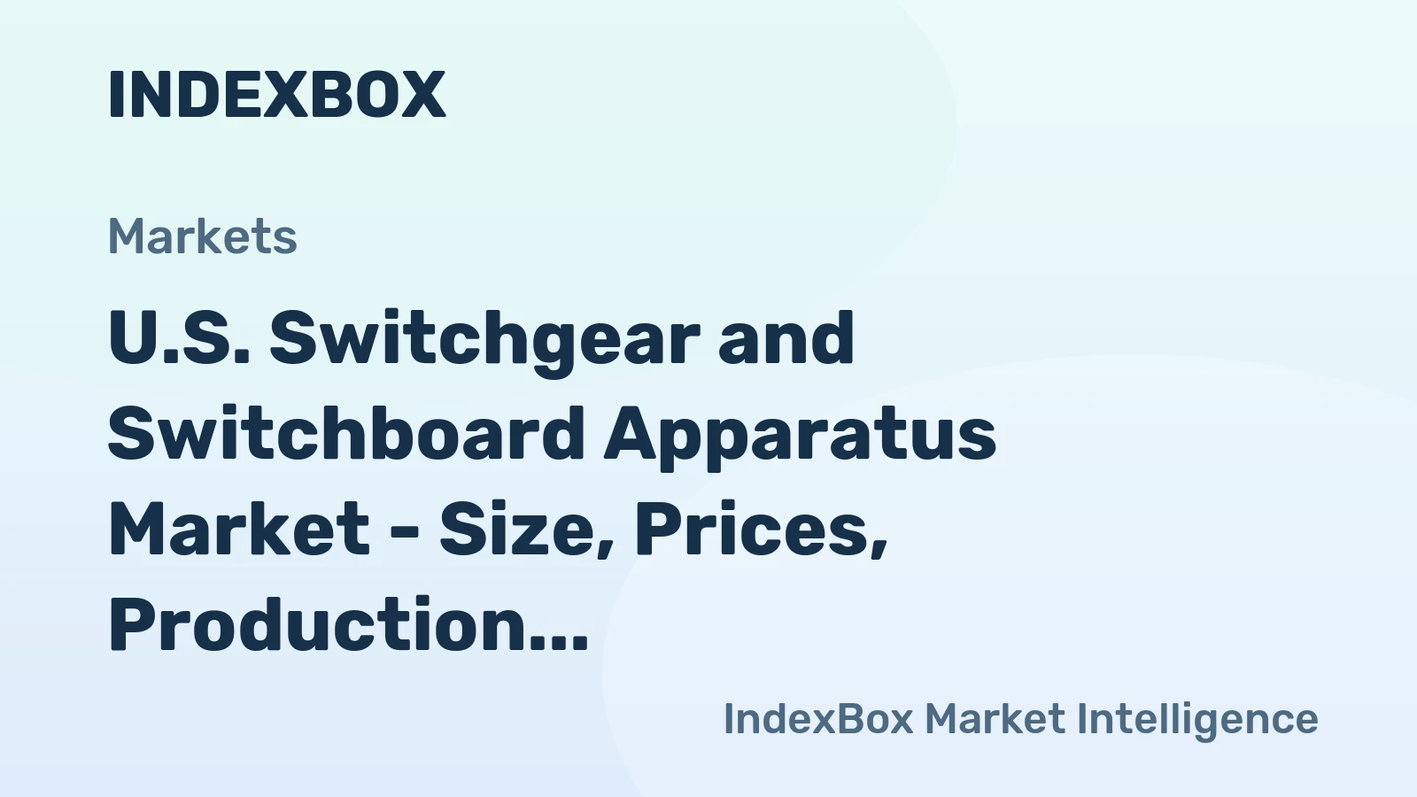 U.S. Switchgear and Switchboard Apparatus Market - Size, Prices, Production, and Trade
