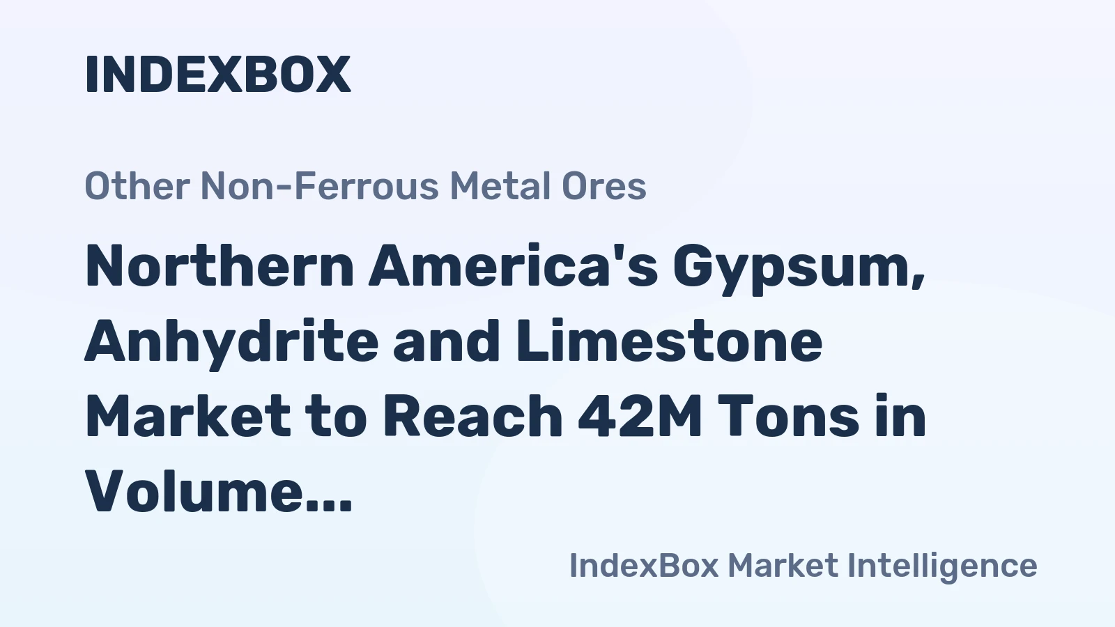 Northern America's Gypsum, Anhydrite and Limestone Market to Reach 42M Tons in Volume and $709M in Value by 2035