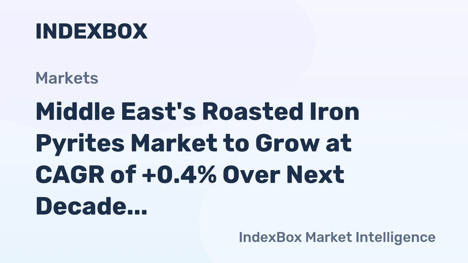 Middle East's Roasted Iron Pyrites Market to Grow at CAGR of +0.4% Over Next Decade