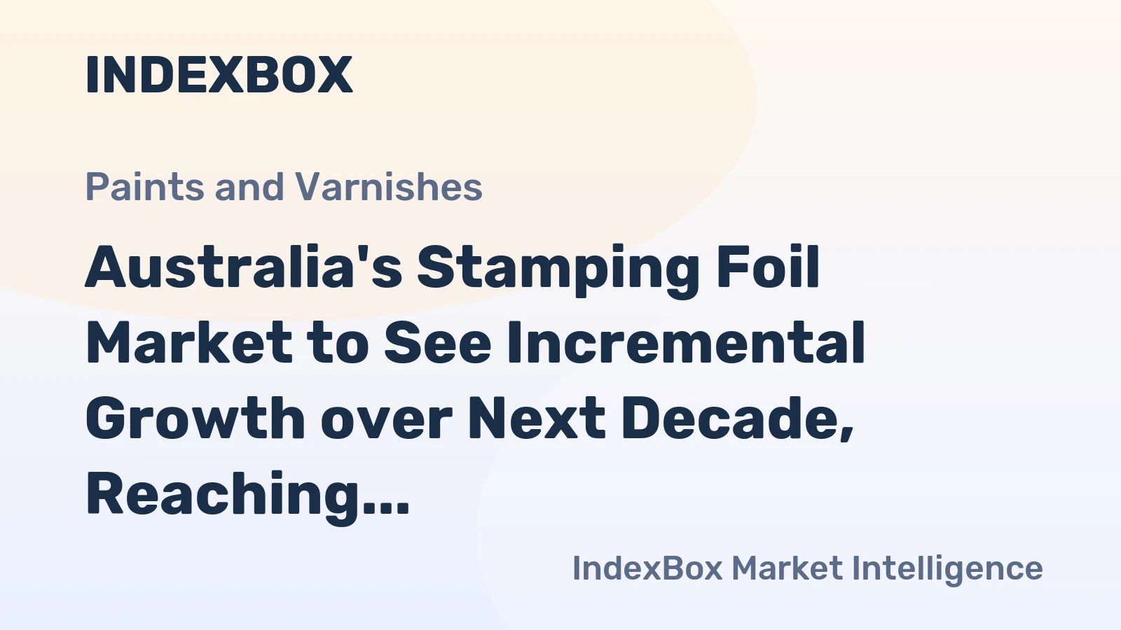 Australia's Stamping Foil Market to See Incremental Growth over Next Decade, Reaching 6.3K Tons and $108M in Value by 2035