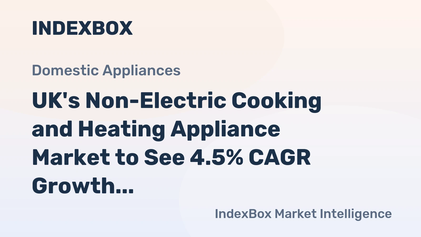 UK's Non-Electric Cooking and Heating Appliance Market to See 4.5% CAGR Growth by 2035