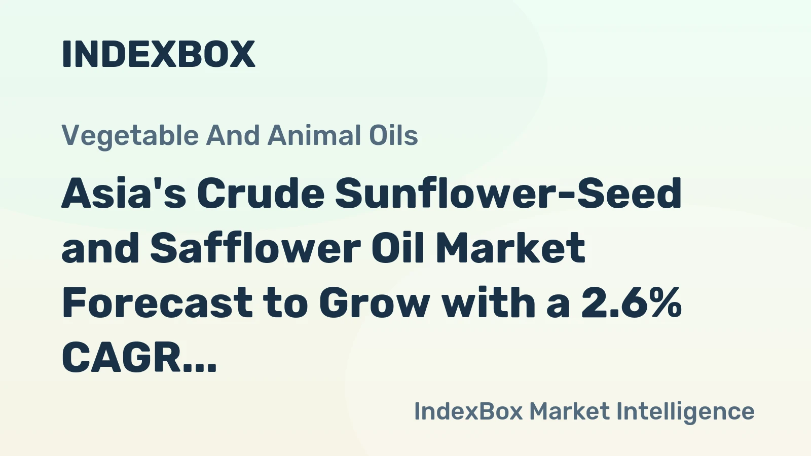 Asia's Crude Sunflower-Seed and Safflower Oil Market Forecast to Grow with a 2.6% CAGR in Value