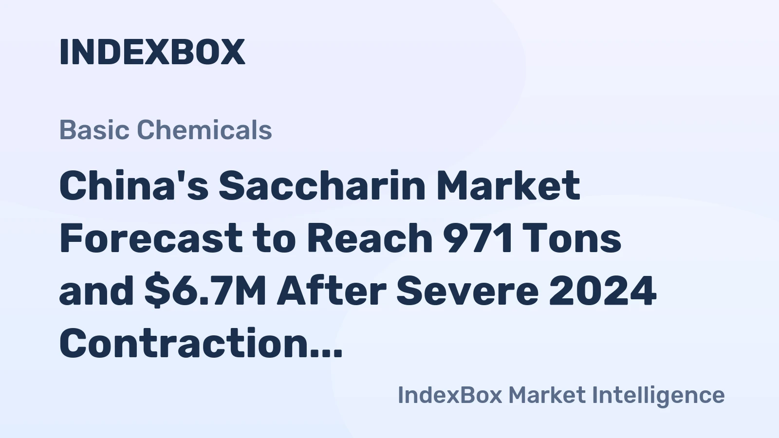 China's Saccharin Market Forecast to Reach 971 Tons and $6.7M After Severe 2024 Contraction