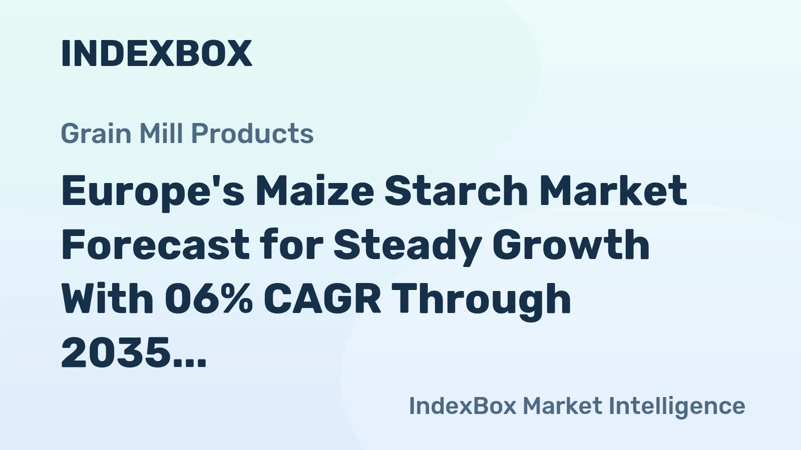 Europe's Maize Starch Market Forecast for Steady Growth With 06% CAGR Through 2035