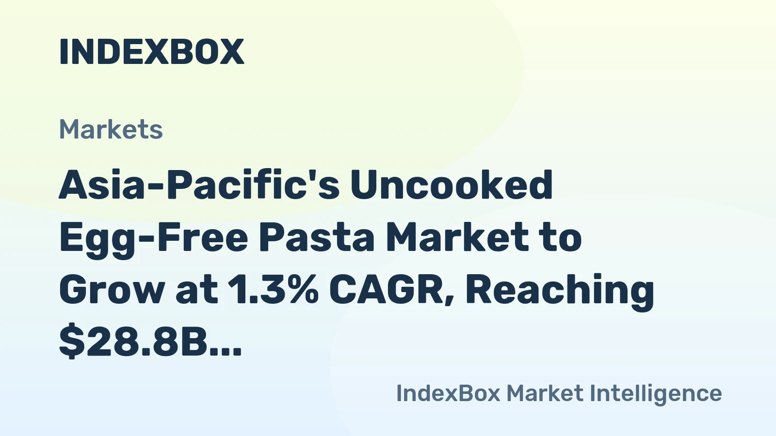 Asia-Pacific's Uncooked Egg-Free Pasta Market to Grow at 1.3% CAGR, Reaching $28.8B by 2035