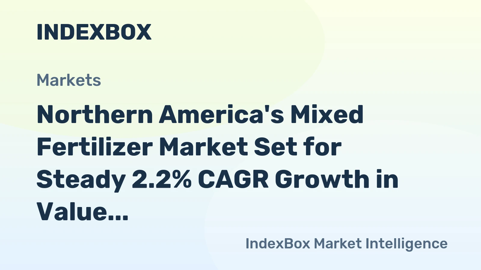 Northern America's Mixed Fertilizer Market Set for Steady 2.2% CAGR Growth in Value