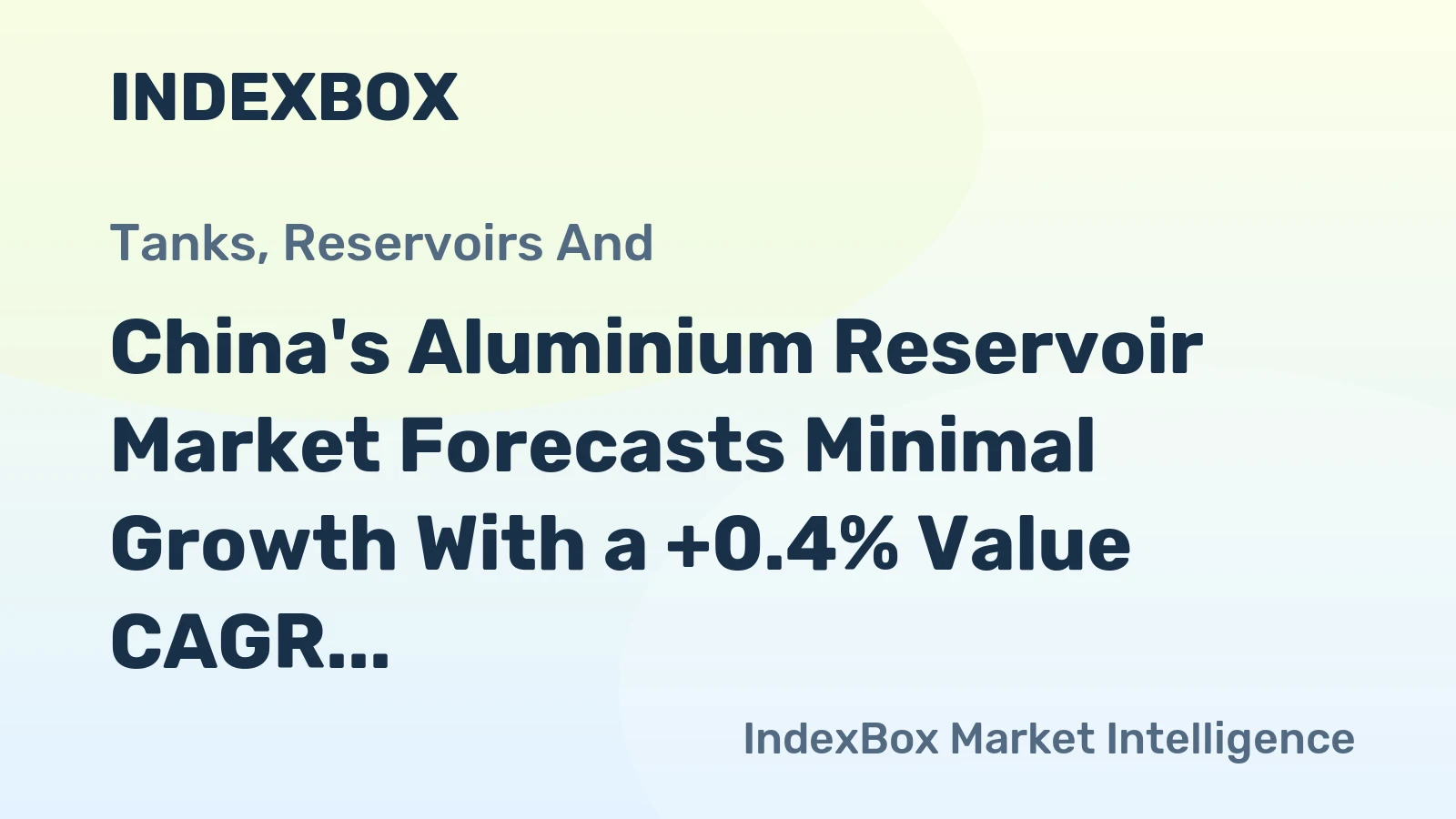 China's Aluminium Reservoir Market Forecasts Minimal Growth With a +0.4% Value CAGR Through 2035