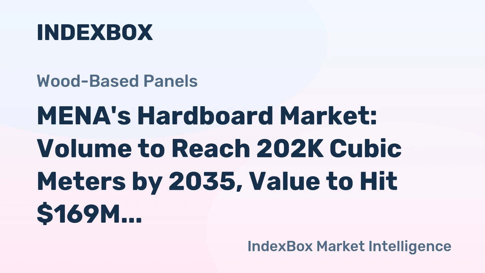 MENA's Hardboard Market: Volume to Reach 202K Cubic Meters by 2035, Value to Hit $169M