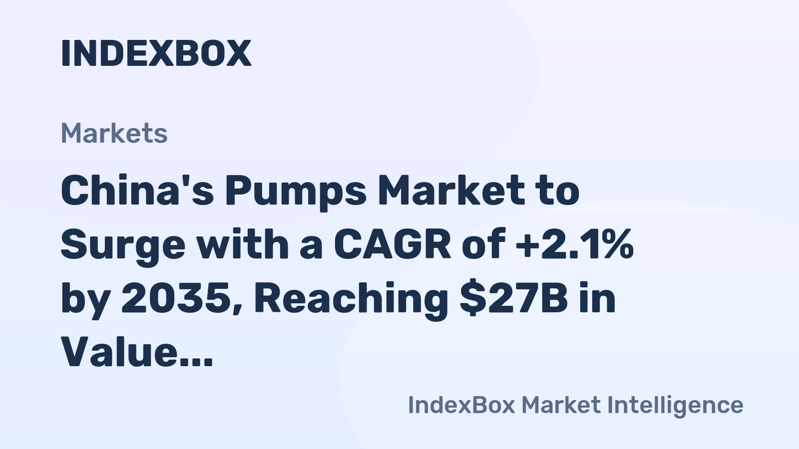 China's Pumps Market to Surge with a CAGR of +2.1% by 2035, Reaching $27B in Value