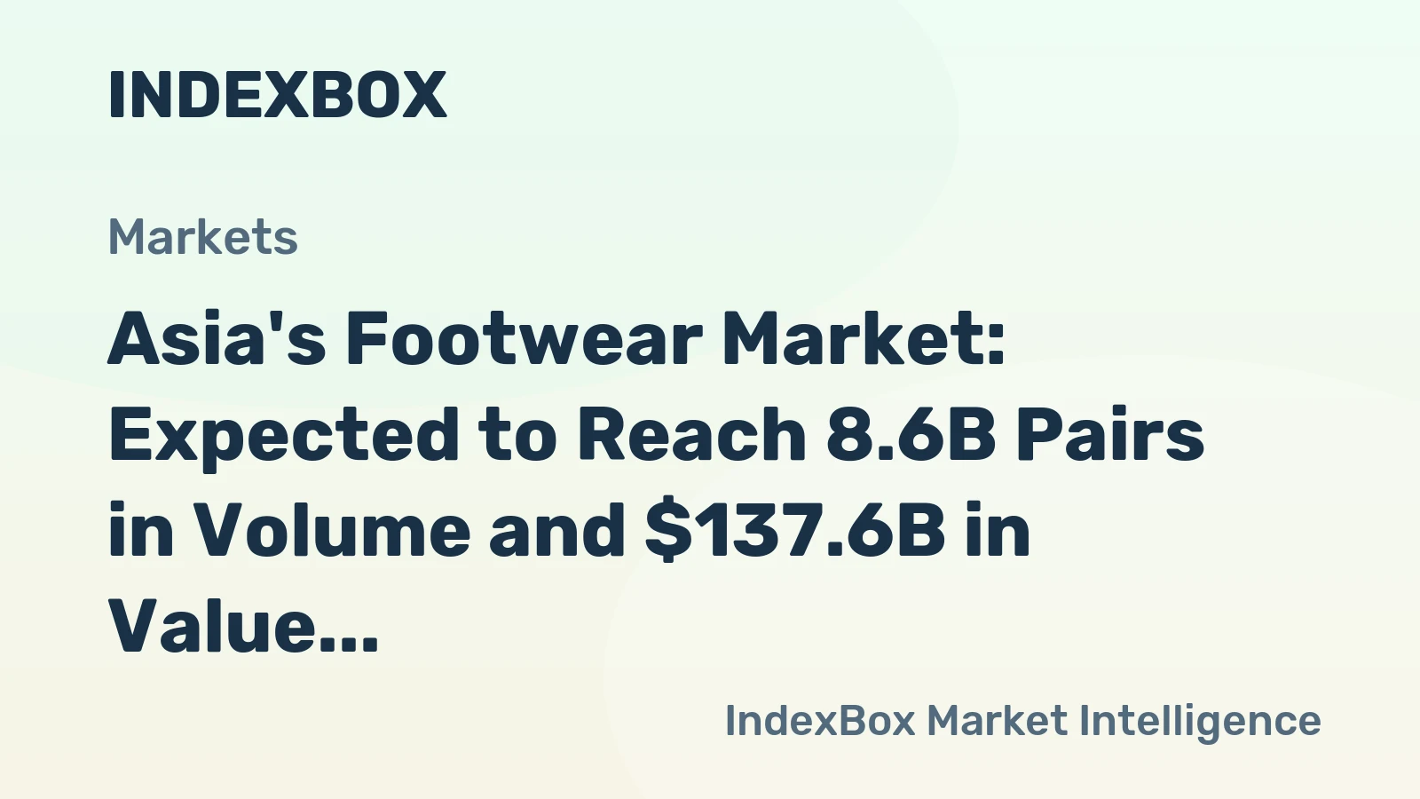 Asia's Footwear Market: Expected to Reach 8.6B Pairs in Volume and $137.6B in Value by 2035