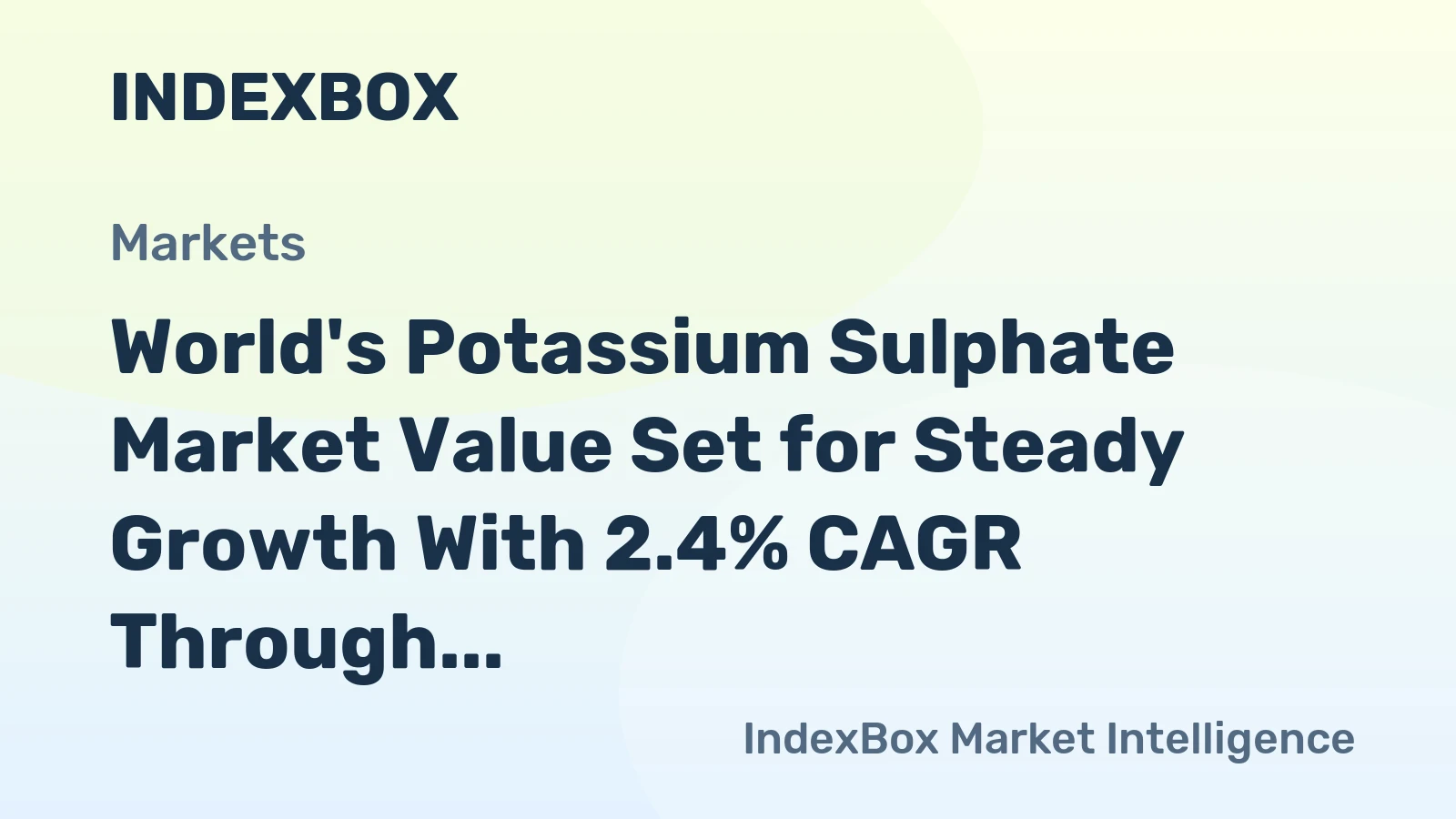 World's Potassium Sulphate Market Value Set for Steady Growth With 2.4% CAGR Through 2035