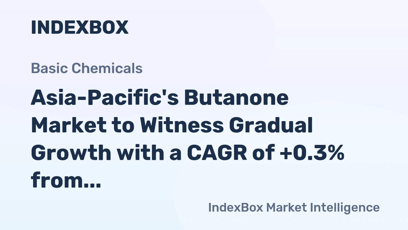 Asia-Pacific's Butanone Market to Witness Gradual Growth with a CAGR of +0.3% from 2024 to 2035