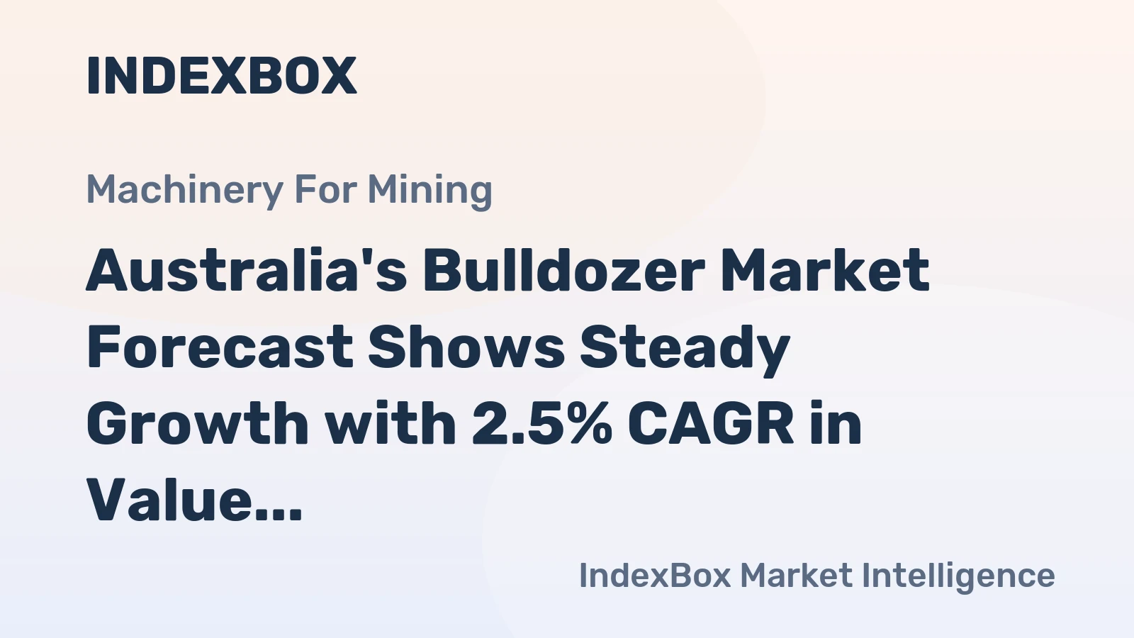 Australia's Bulldozer Market Forecast Shows Steady Growth with 2.5% CAGR in Value Through 2035