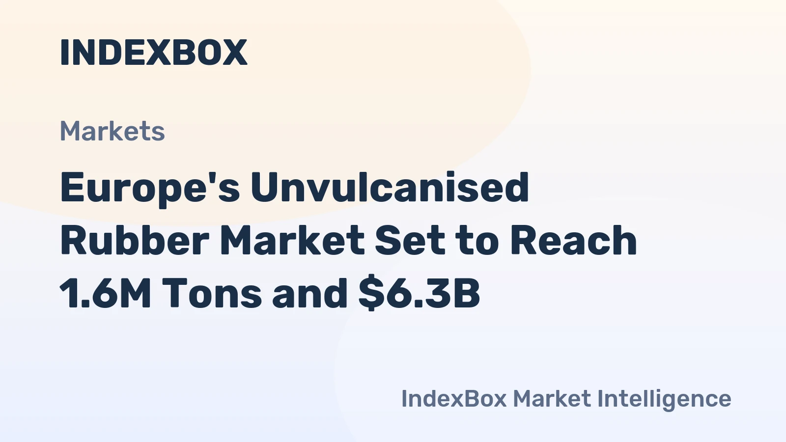 Europe's Unvulcanised Rubber Market Set to Reach 1.6M Tons and $6.3B