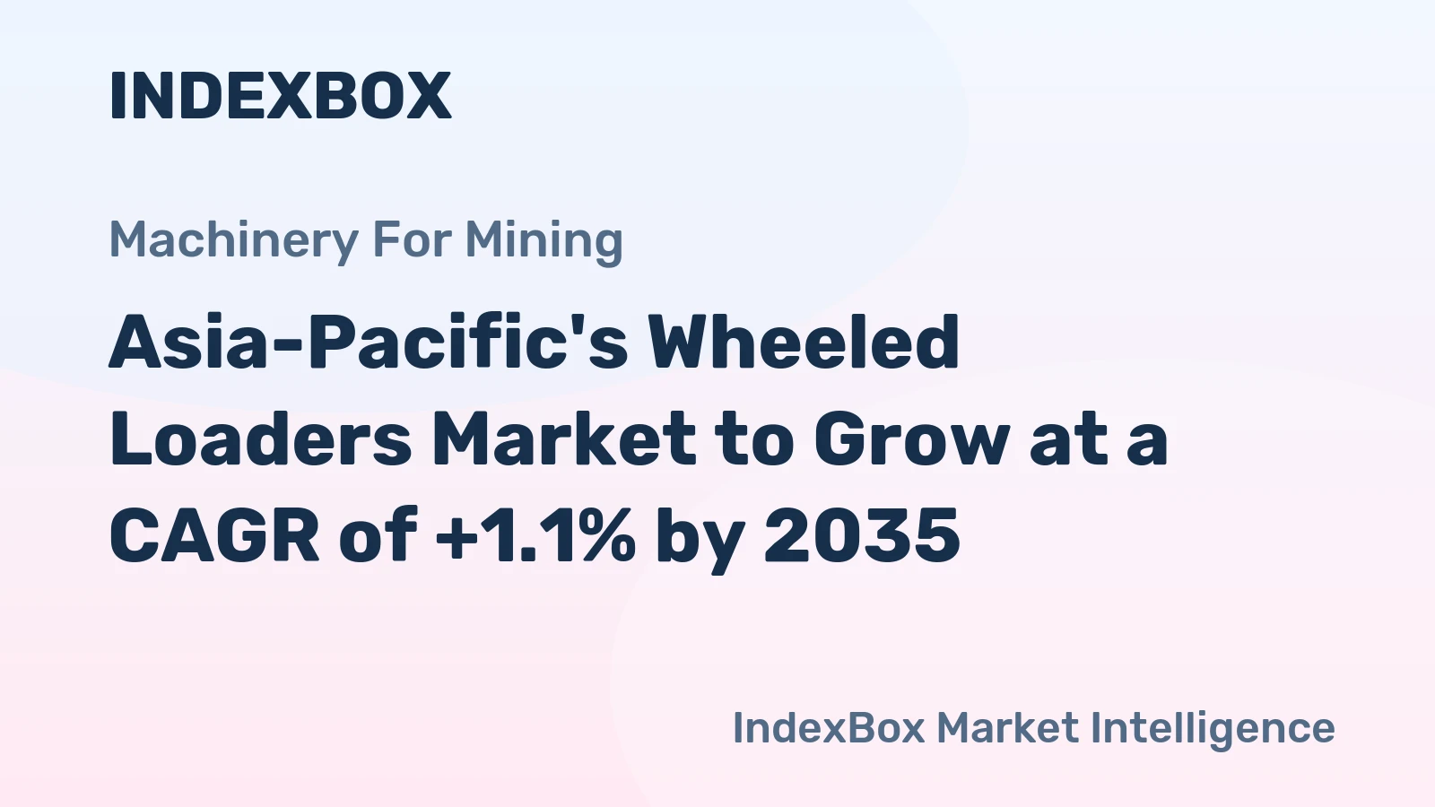 Asia-Pacific's Wheeled Loaders Market to Grow at a CAGR of +1.1% by 2035