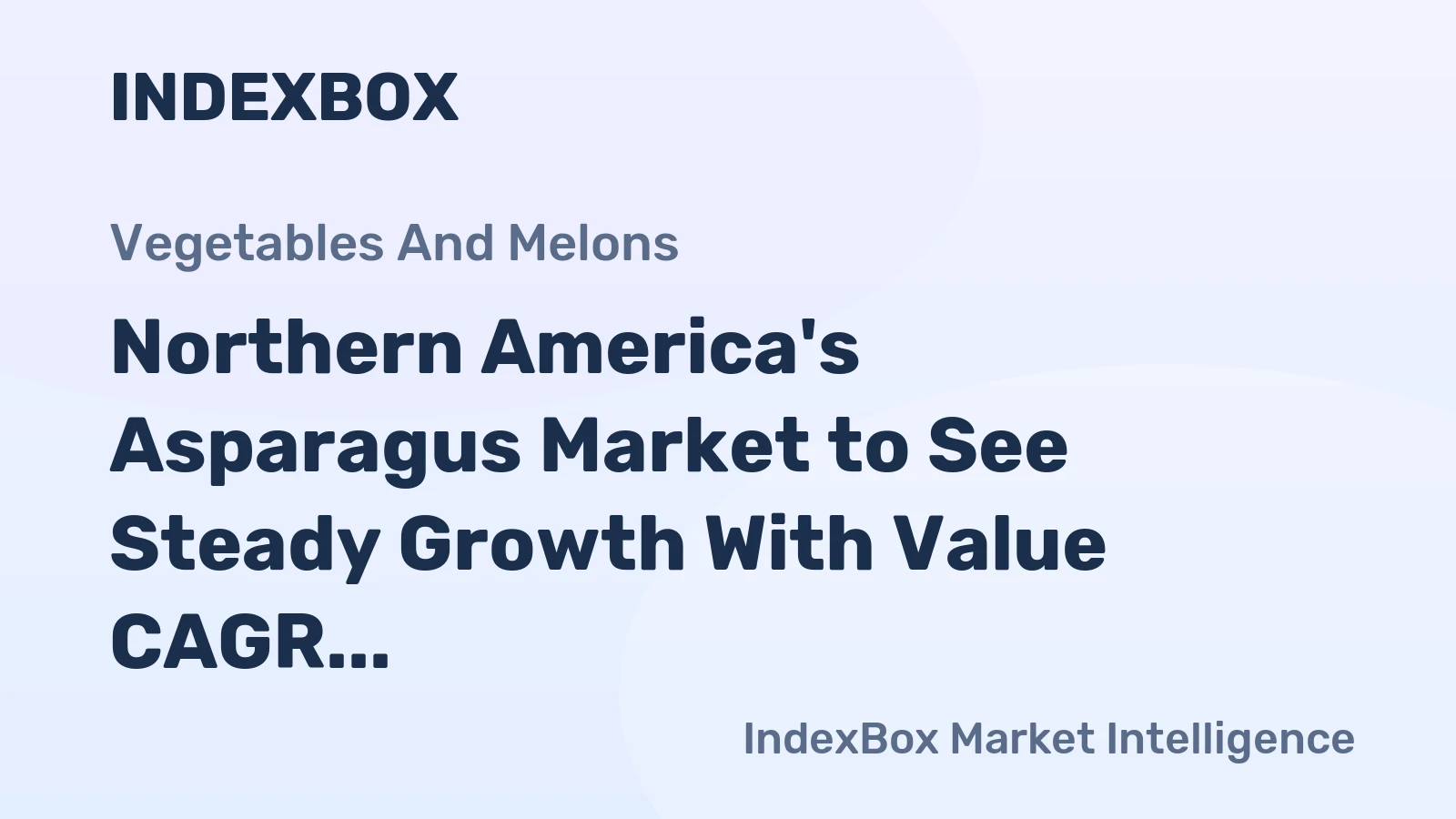 Northern America's Asparagus Market to See Steady Growth With Value CAGR of +1.5%