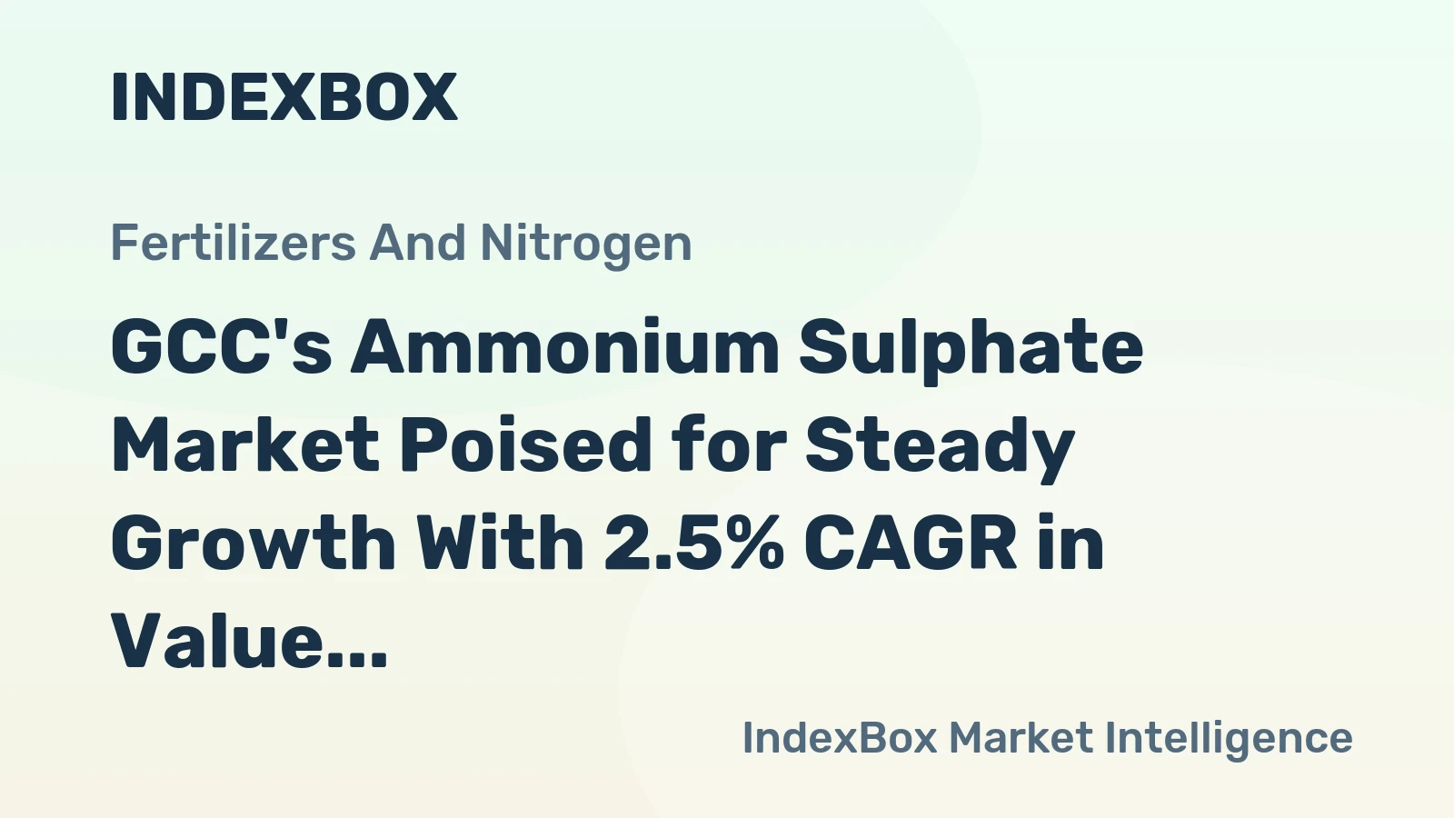 GCC's Ammonium Sulphate Market Poised for Steady Growth With 2.5% CAGR in Value