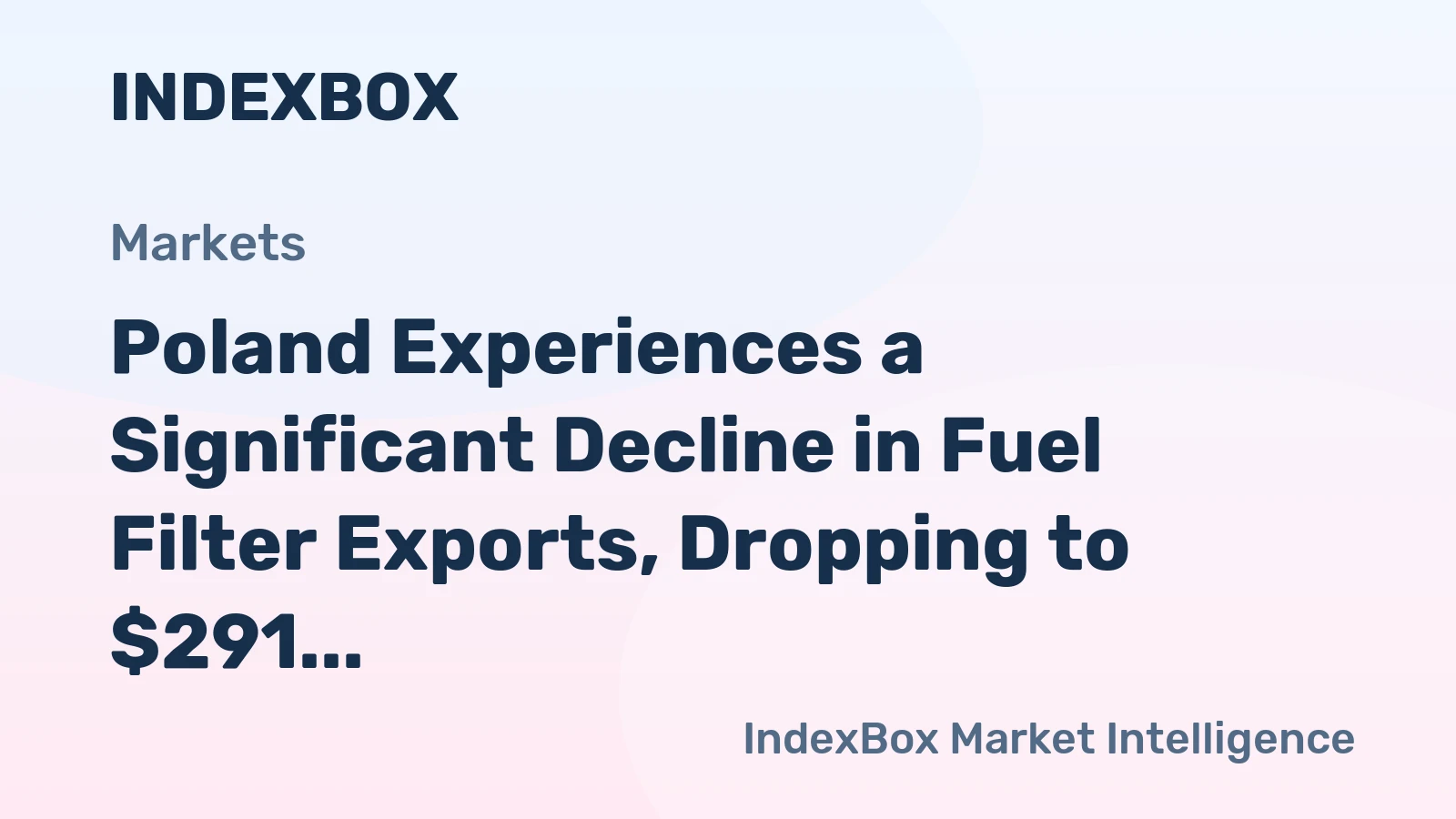 Poland Experiences a Significant Decline in Fuel Filter Exports, Dropping to $291 Million in 2024