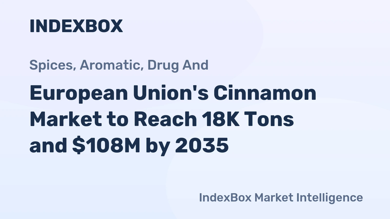 European Union's Cinnamon Market to Reach 18K Tons and $108M by 2035
