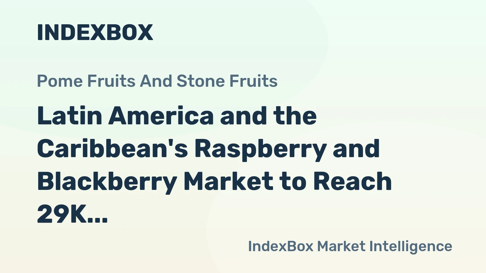 Latin America and the Caribbean's Raspberry and Blackberry Market to Reach 29K Tons and $192M by 2035