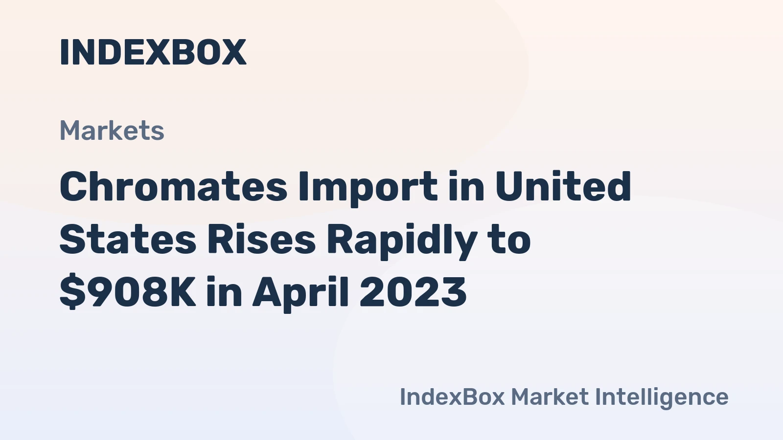 Chromates Import in United States Rises Rapidly to $908K in April 2023