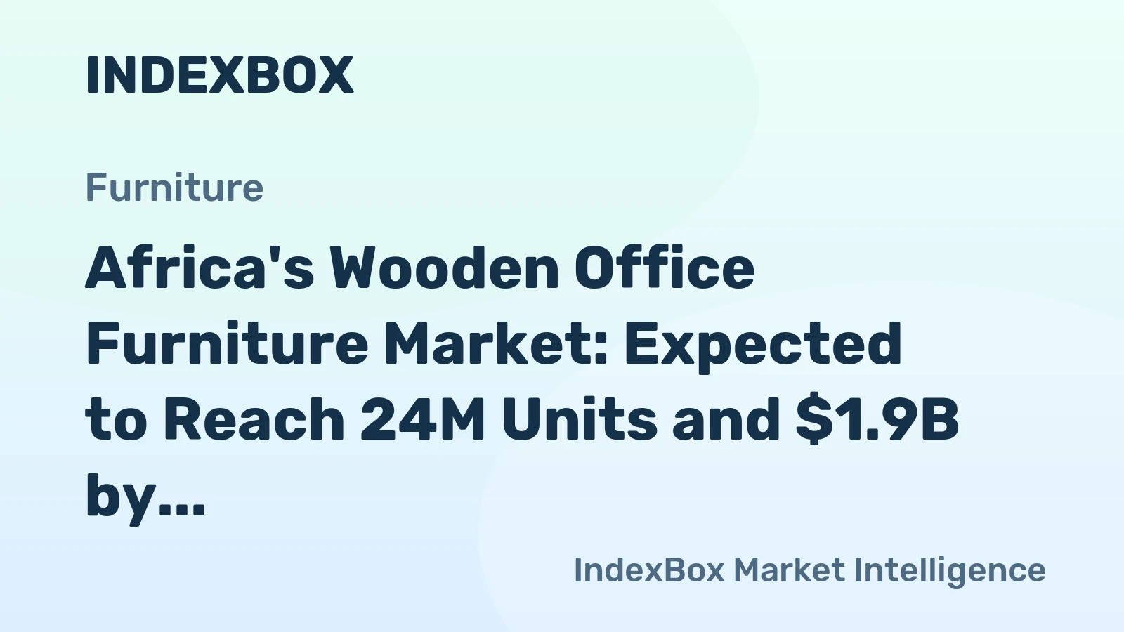 Africa's Wooden Office Furniture Market: Expected to Reach 24M Units and $1.9B by 2035