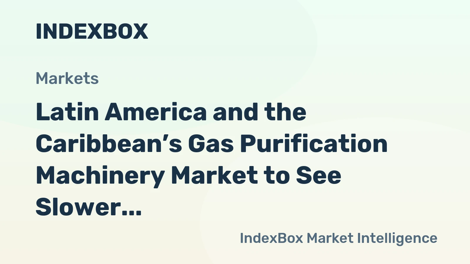 Latin America and the Caribbean’s Gas Purification Machinery Market to See Slower Growth With a 1.7% CAGR Through 2035
