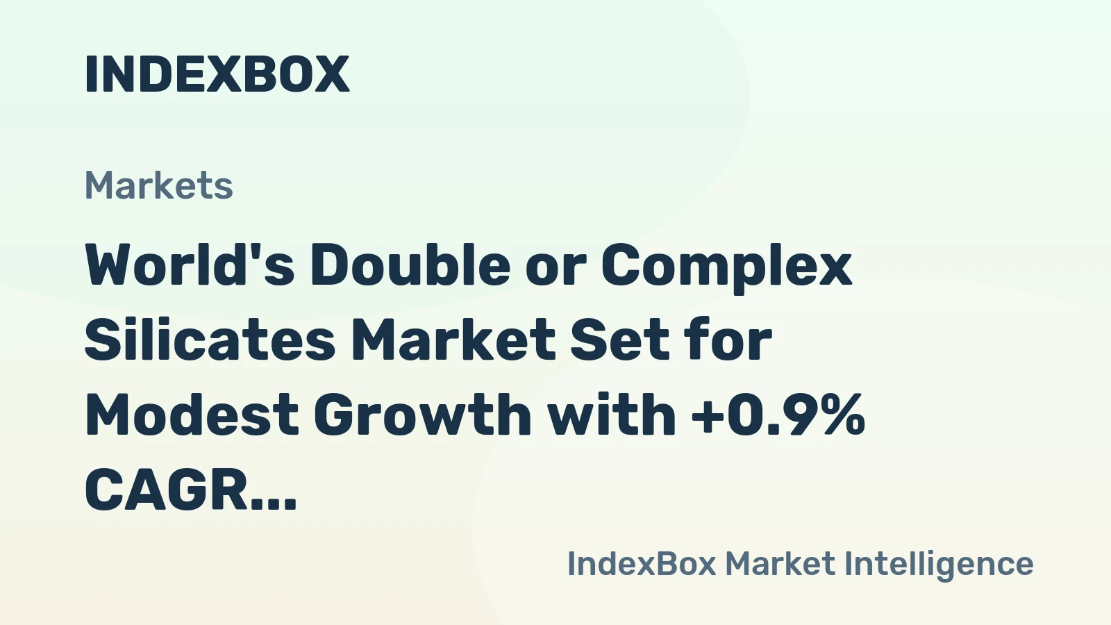 World's Double or Complex Silicates Market Set for Modest Growth with +0.9% CAGR in Value