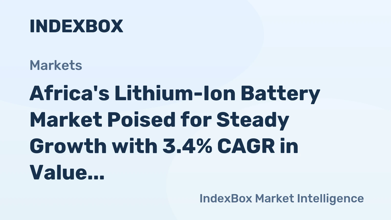 Africa's Lithium-Ion Battery Market Poised for Steady Growth with 3.4% CAGR in Value