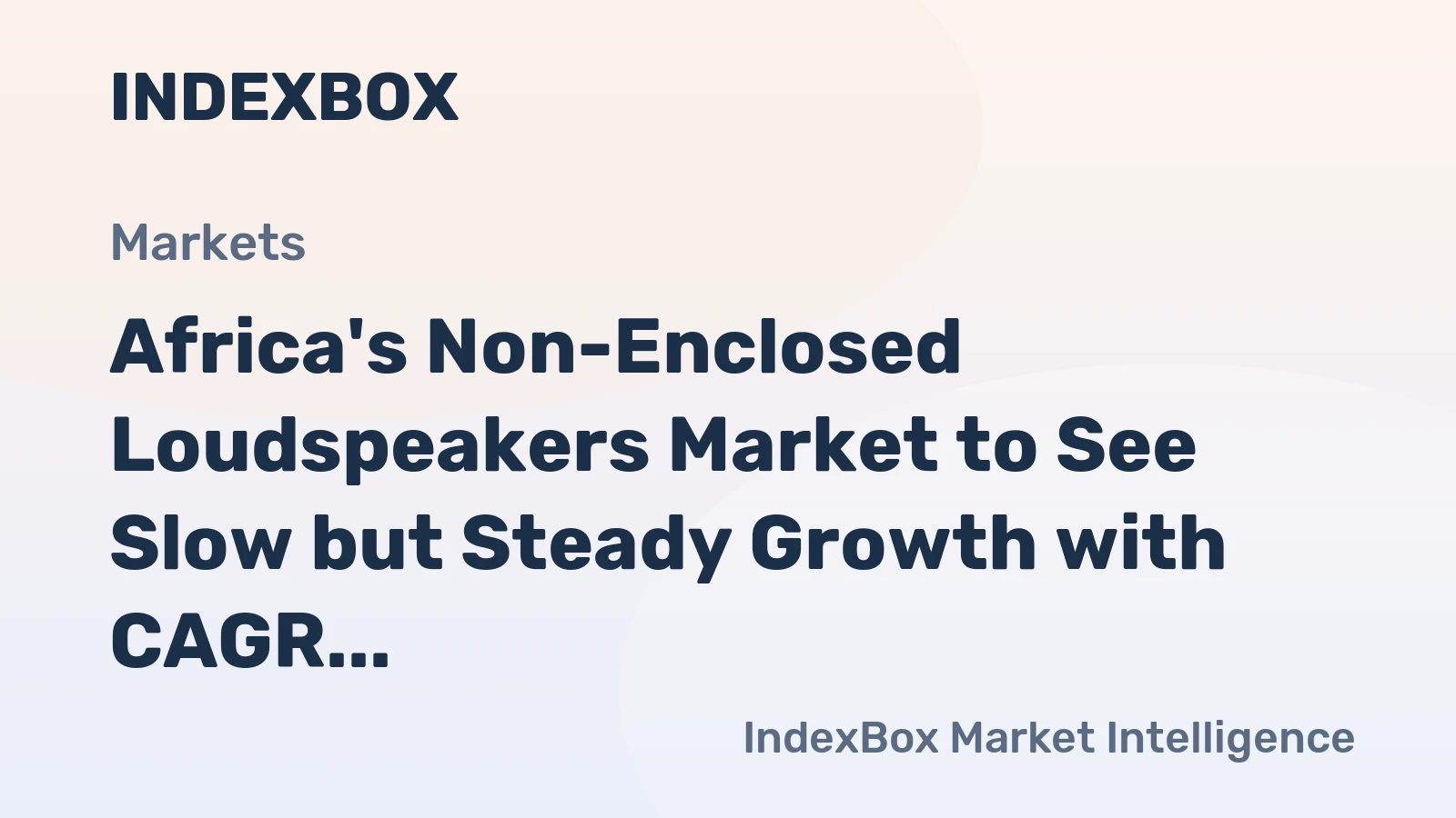 Africa's Non-Enclosed Loudspeakers Market to See Slow but Steady Growth with CAGR of +1.4%