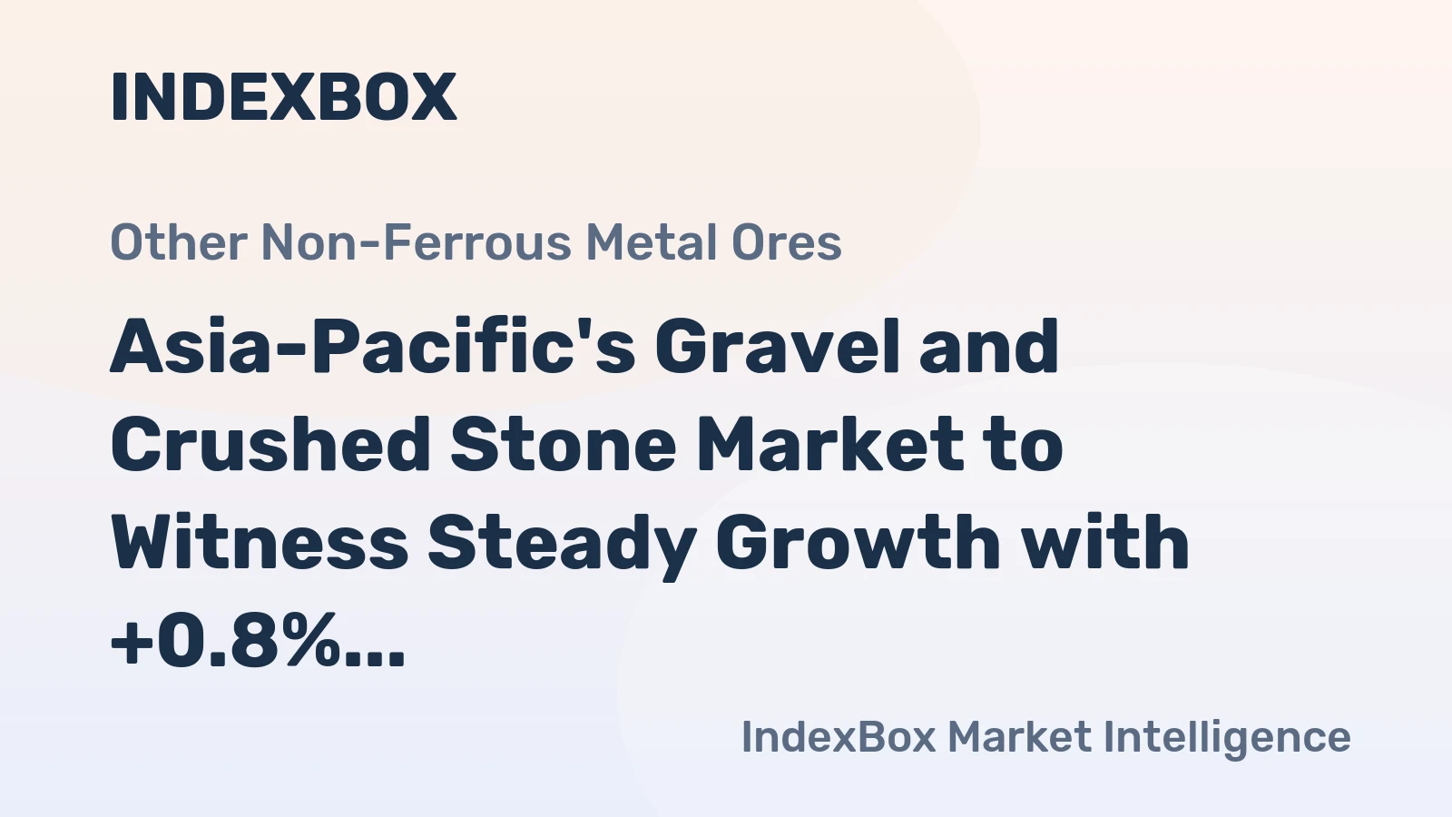 Asia-Pacific's Gravel and Crushed Stone Market to Witness Steady Growth with +0.8% CAGR by 2035