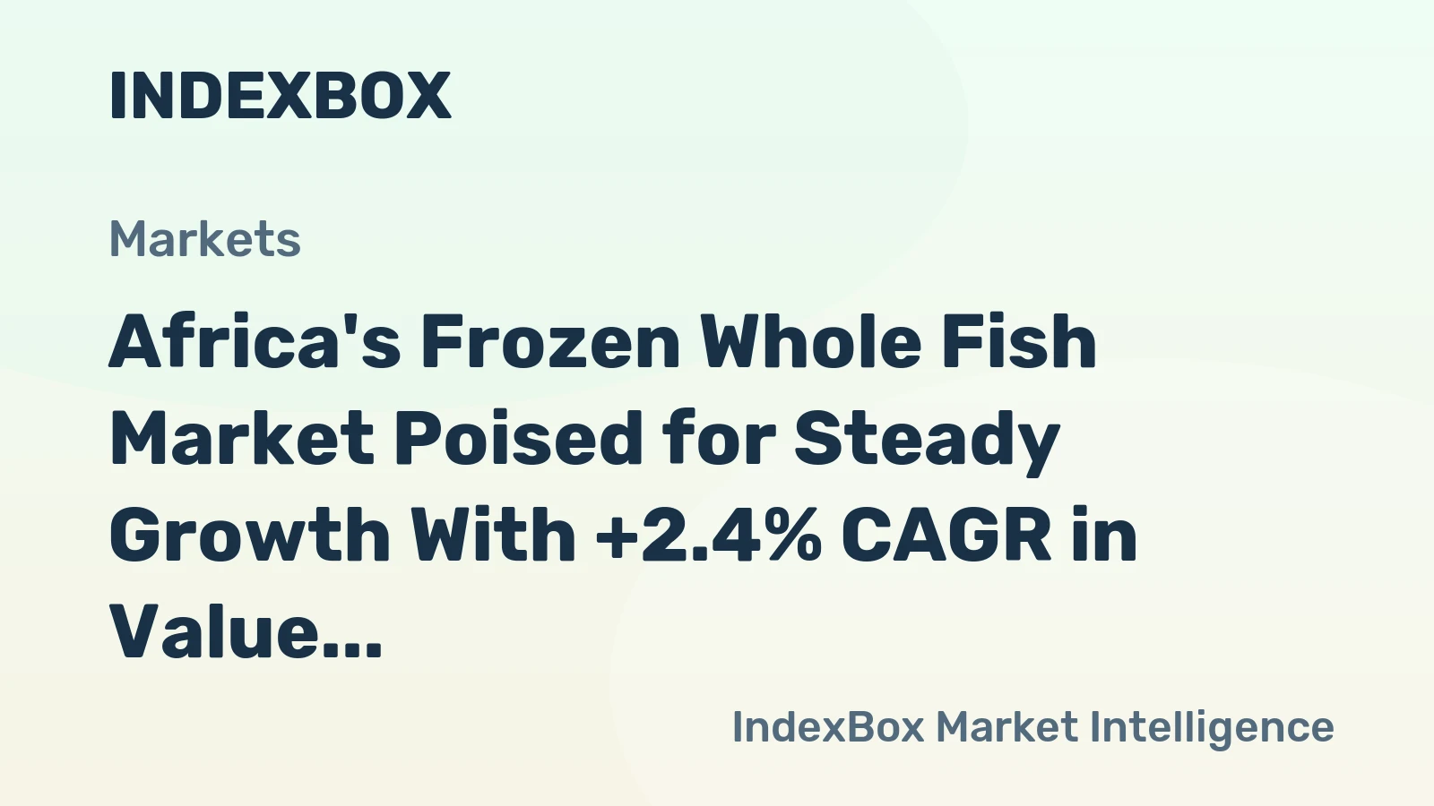 Africa's Frozen Whole Fish Market Poised for Steady Growth With +2.4% CAGR in Value Through 2035