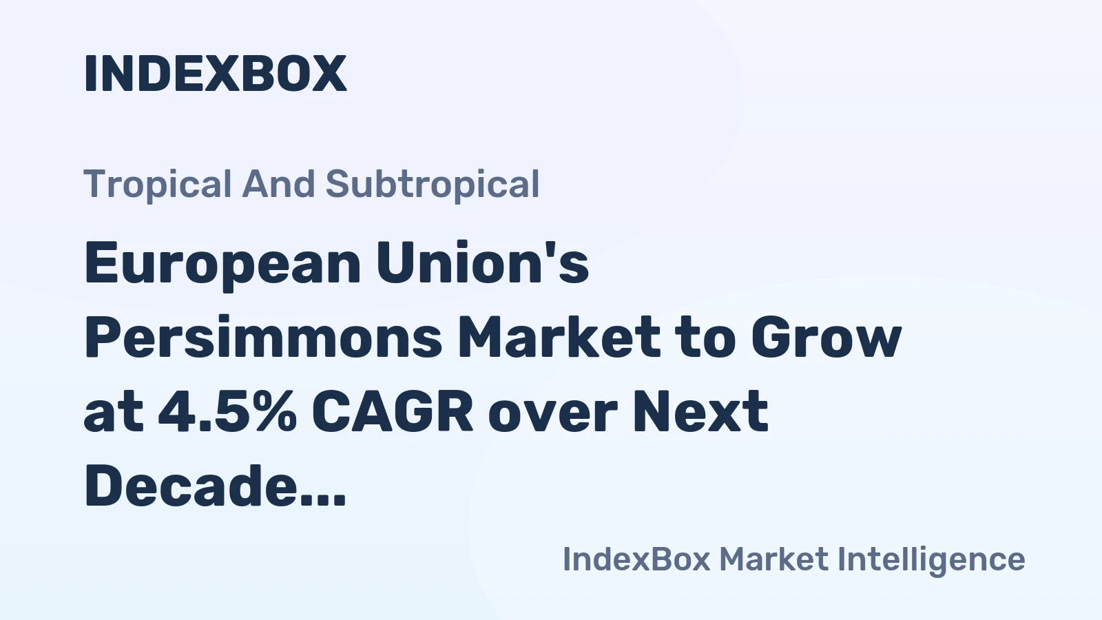European Union's Persimmons Market to Grow at 4.5% CAGR over Next Decade
