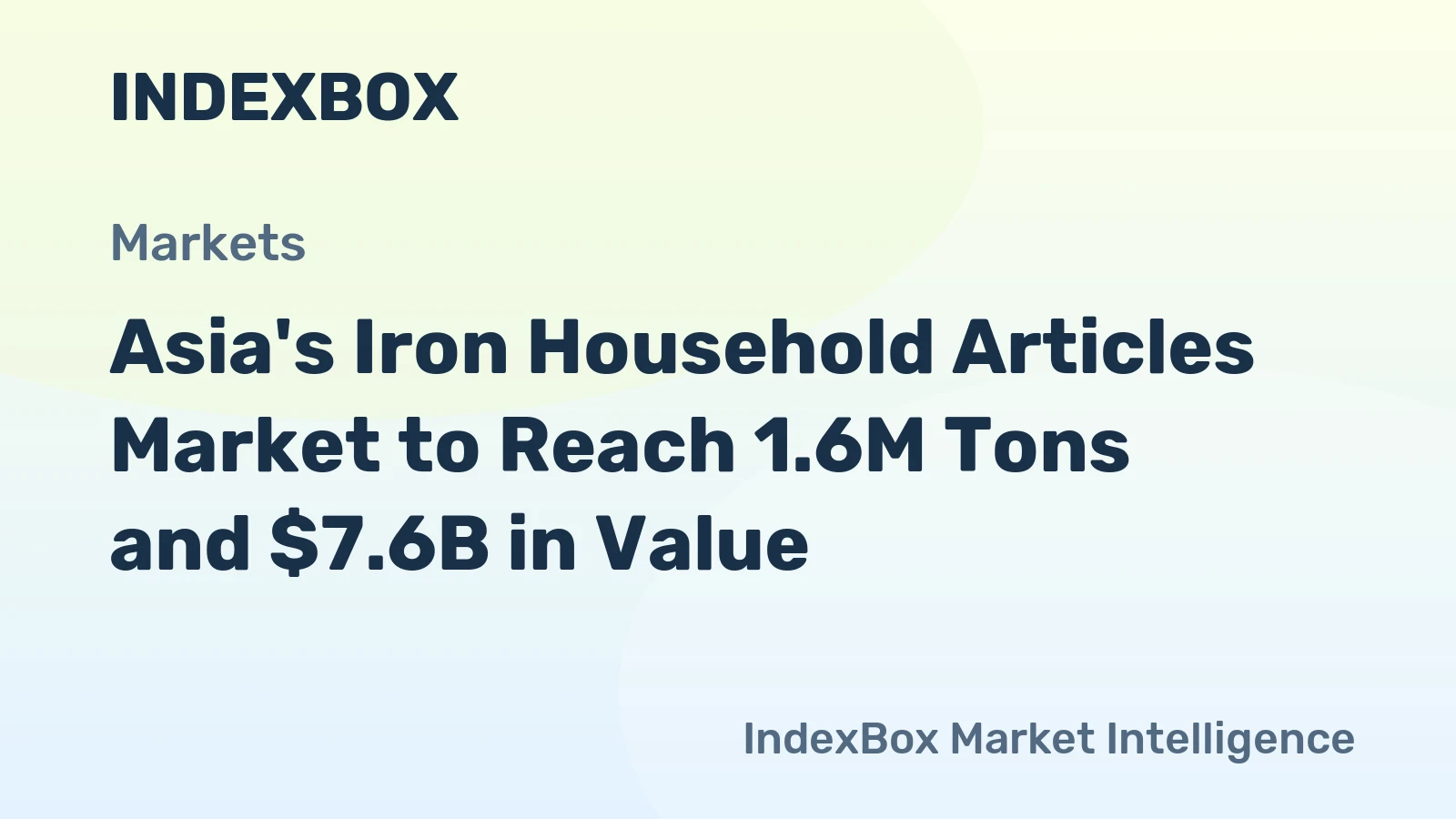 Asia's Iron Household Articles Market to Reach 1.6M Tons and $7.6B in Value