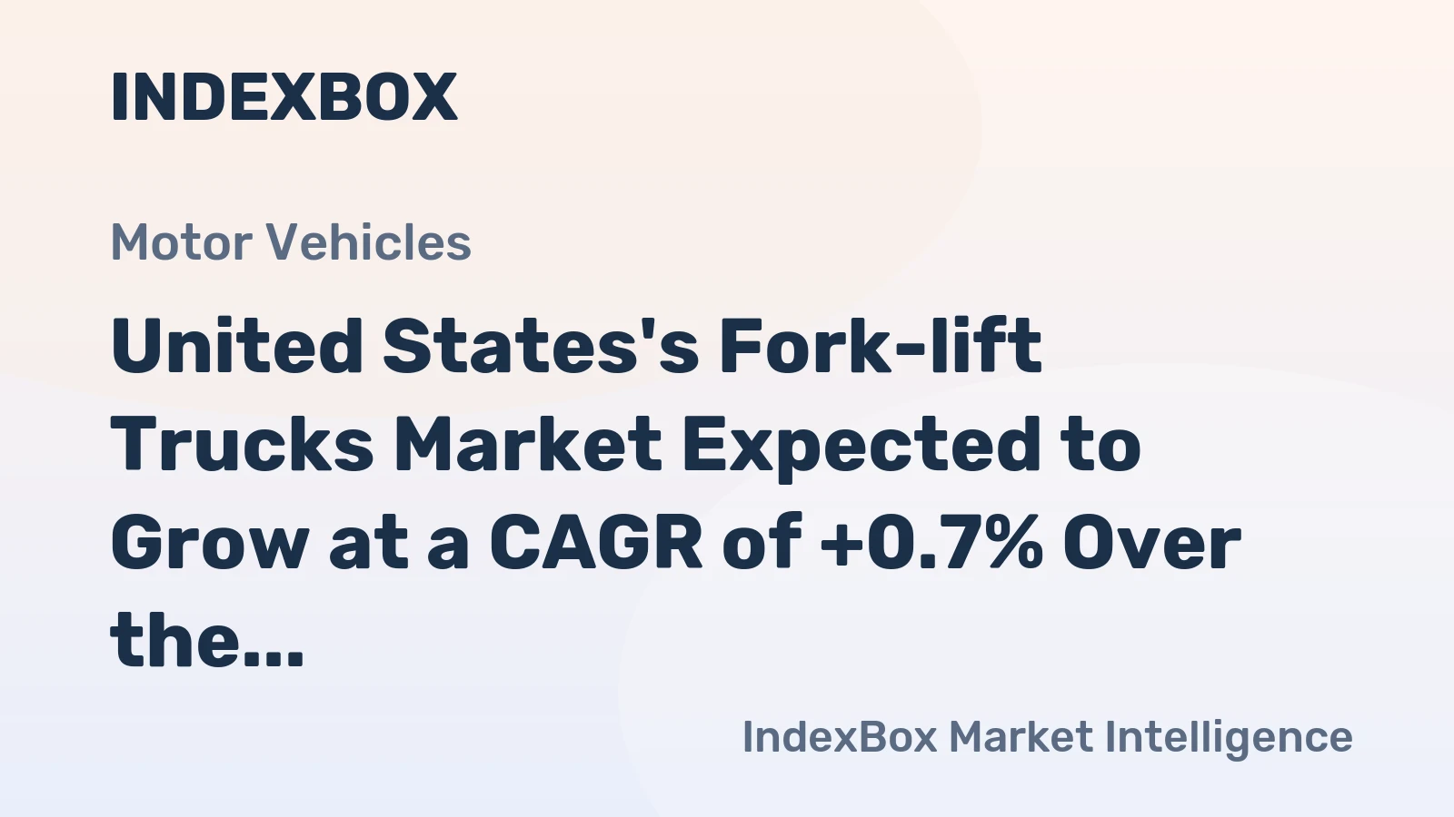 United States's Fork-lift Trucks Market Expected to Grow at a CAGR of +0.7% Over the Next Decade, Reaching $10.5B by 2035