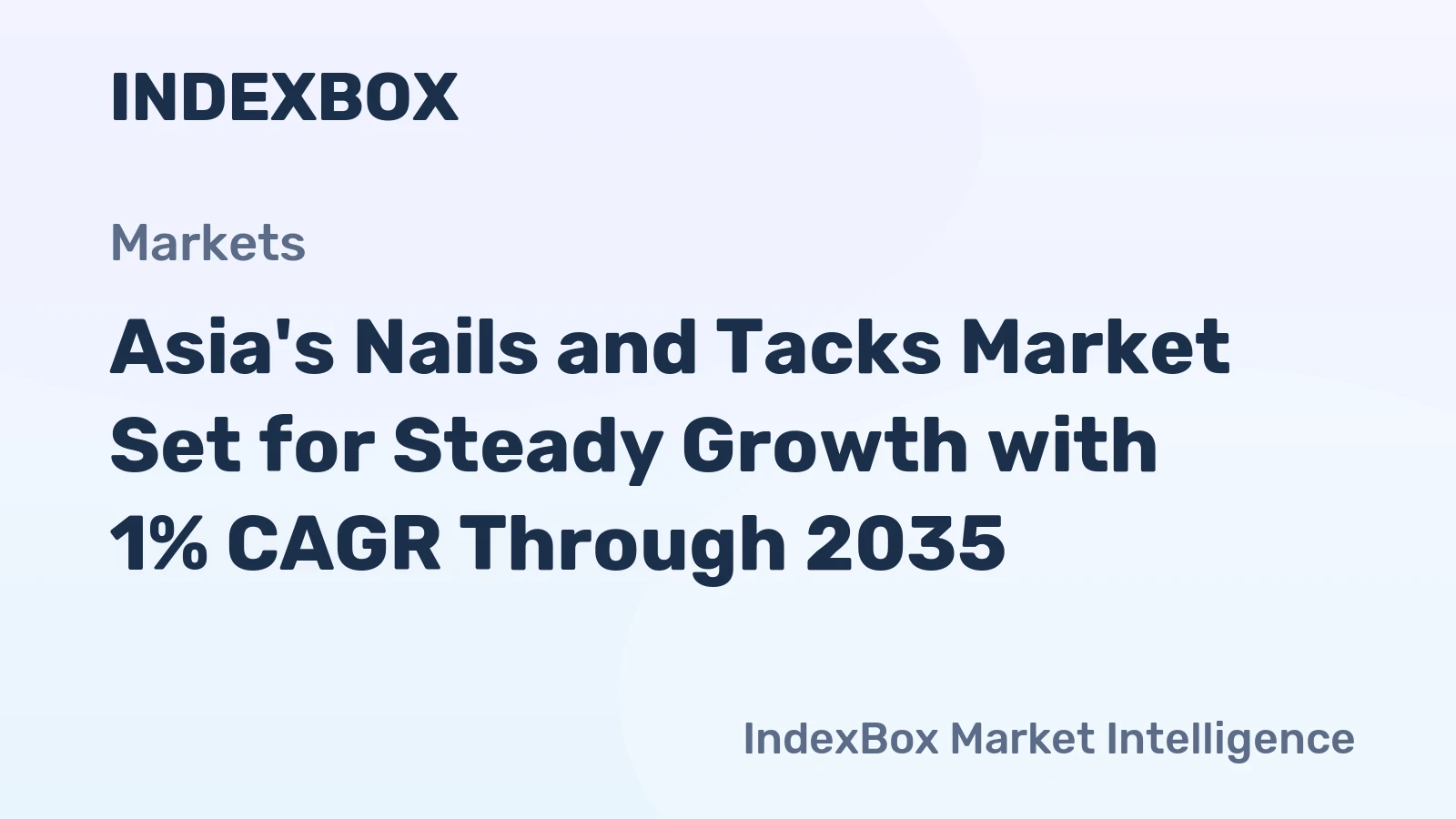 Asia's Nails and Tacks Market Set for Steady Growth with 1% CAGR Through 2035