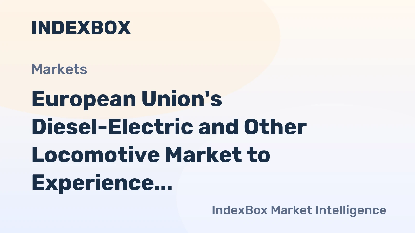 European Union's Diesel-Electric and Other Locomotive Market to Experience Modest Growth with +1.0% CAGR