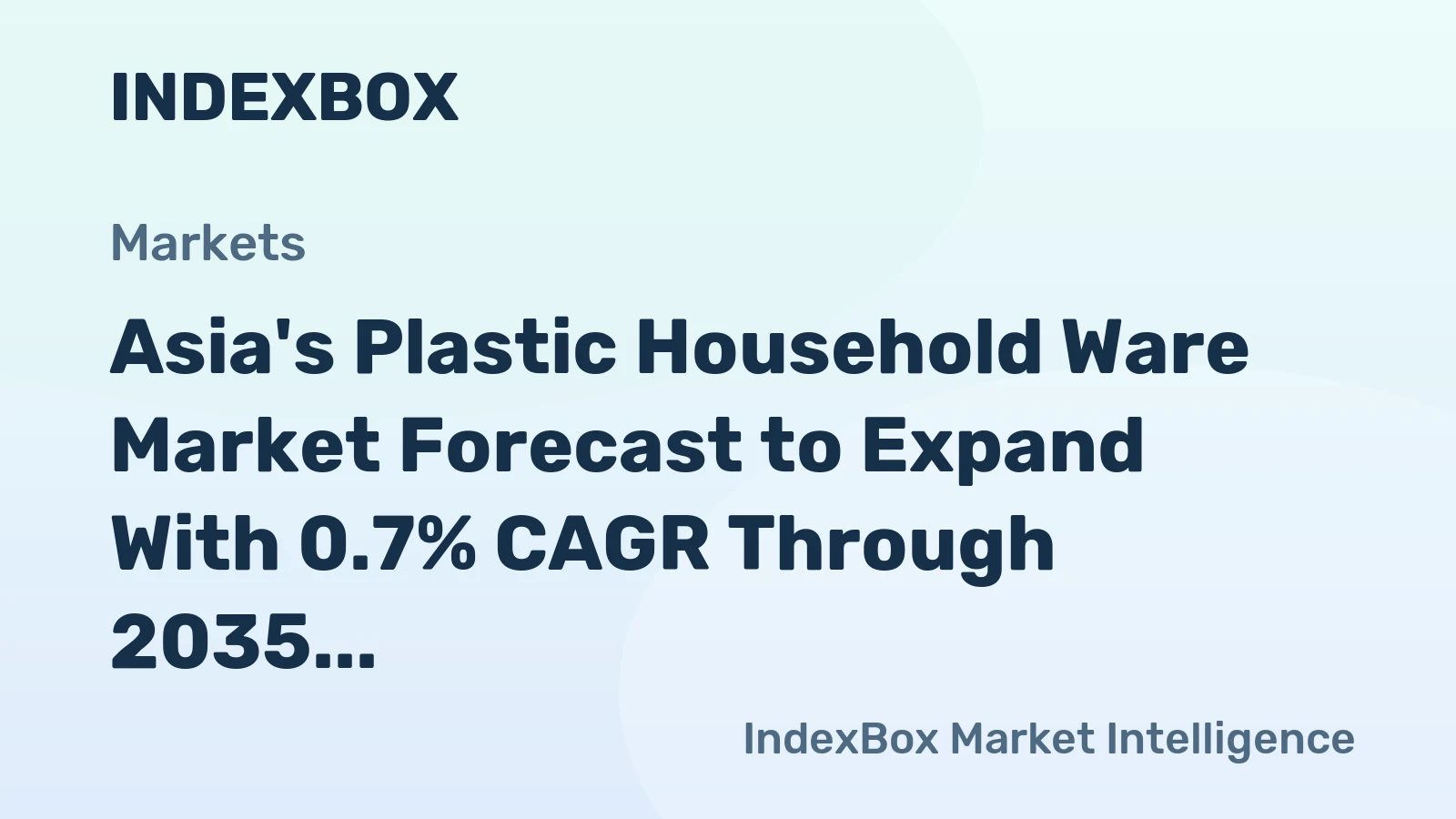 Asia's Plastic Household Ware Market Forecast to Expand With 0.7% CAGR Through 2035